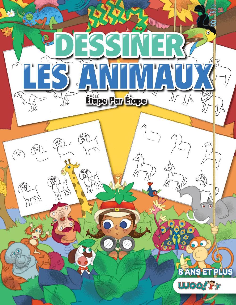 Dessiner les Animaux, Étape par Étape by Woo! Jr. Kids Activities ...