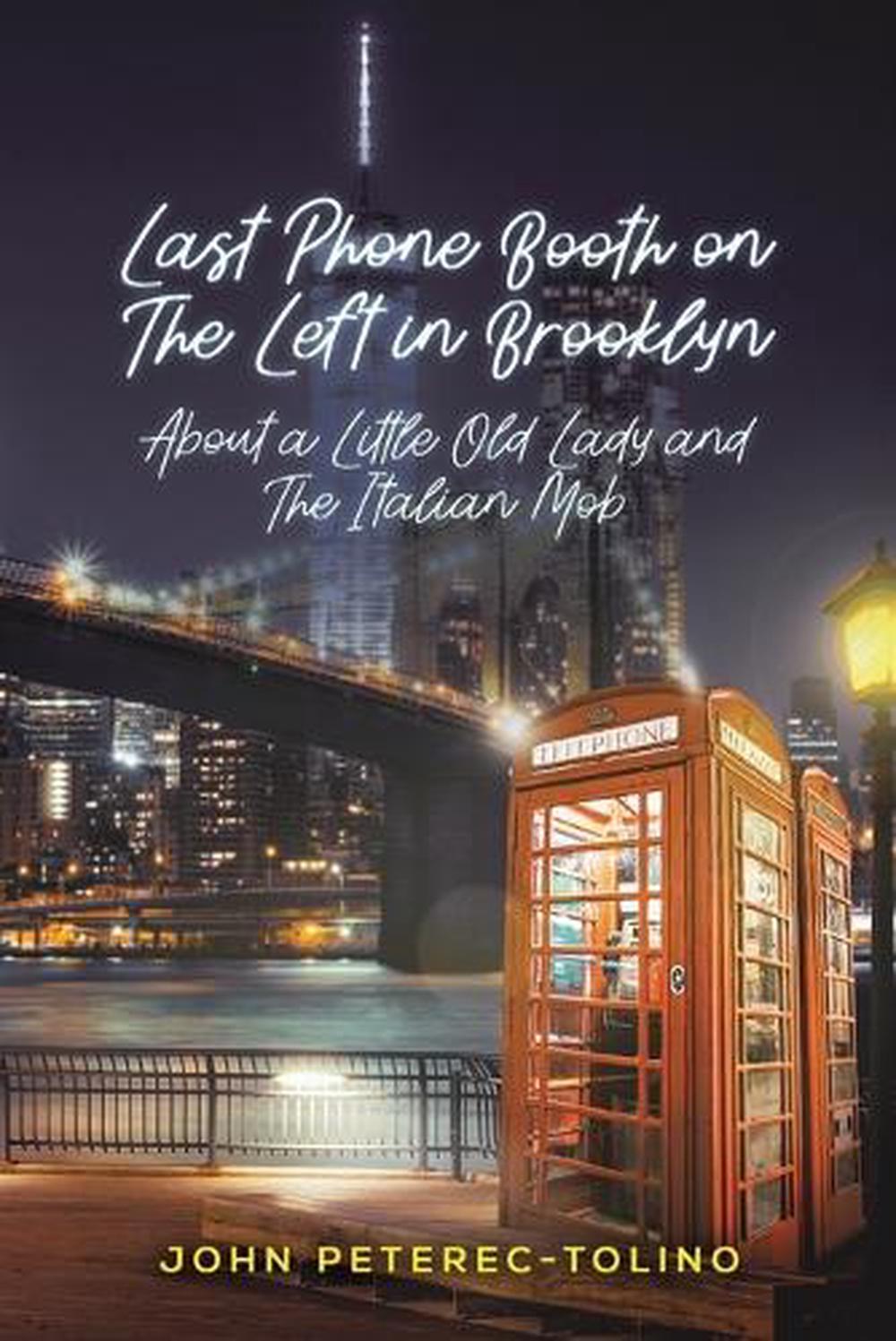 Last Phone Booth on the Left in Brooklyn by John Peterec-Tolino ...