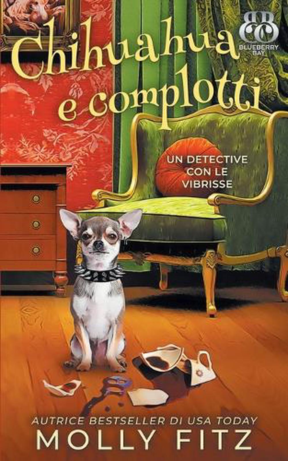 Chihuahua e complotti by Molly Fitz, Paperback, 9781644515709 | Buy ...