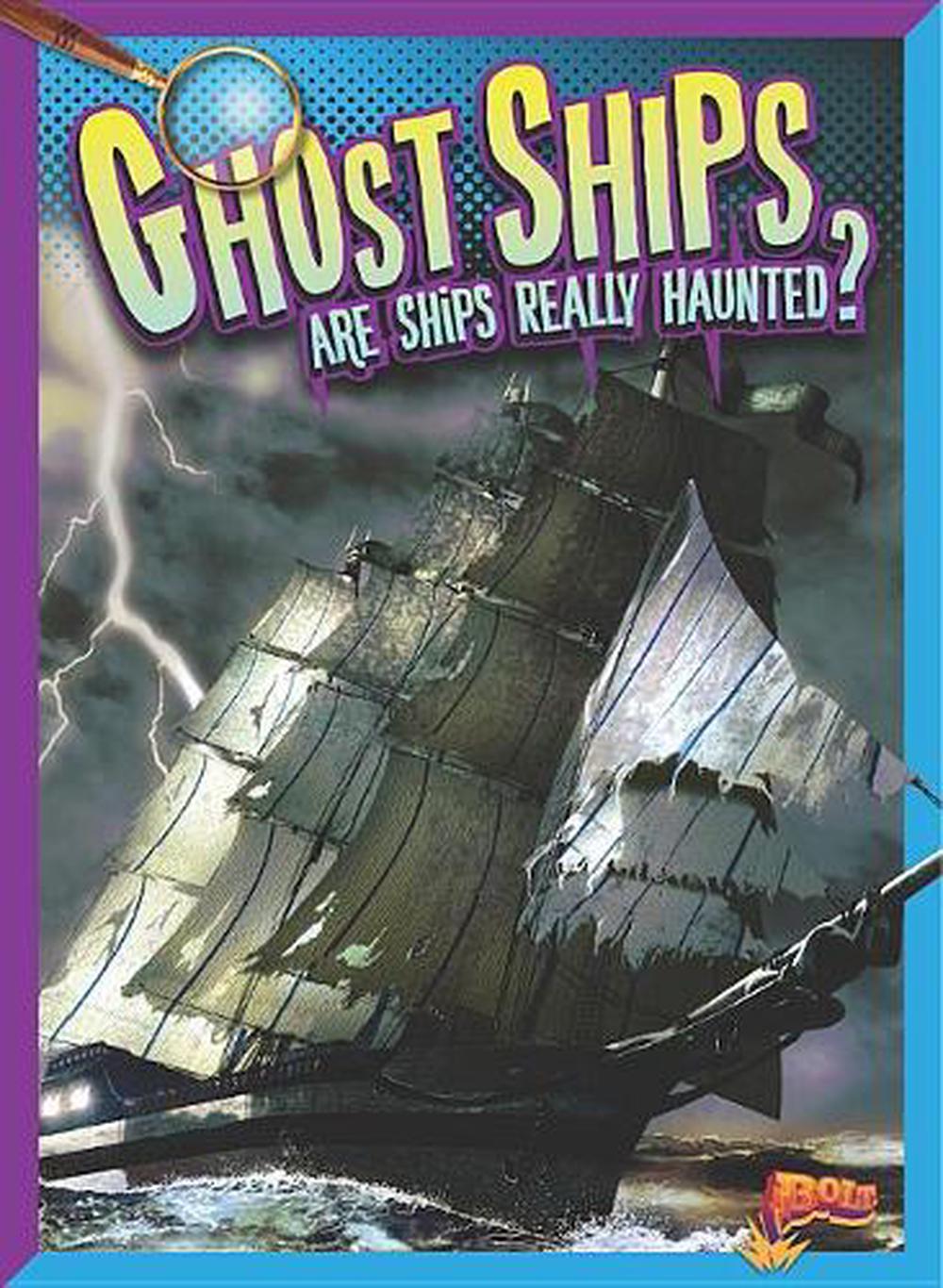 Ghost Ships: Are Ships Really Haunted? by Megan Cooley Peterson ...