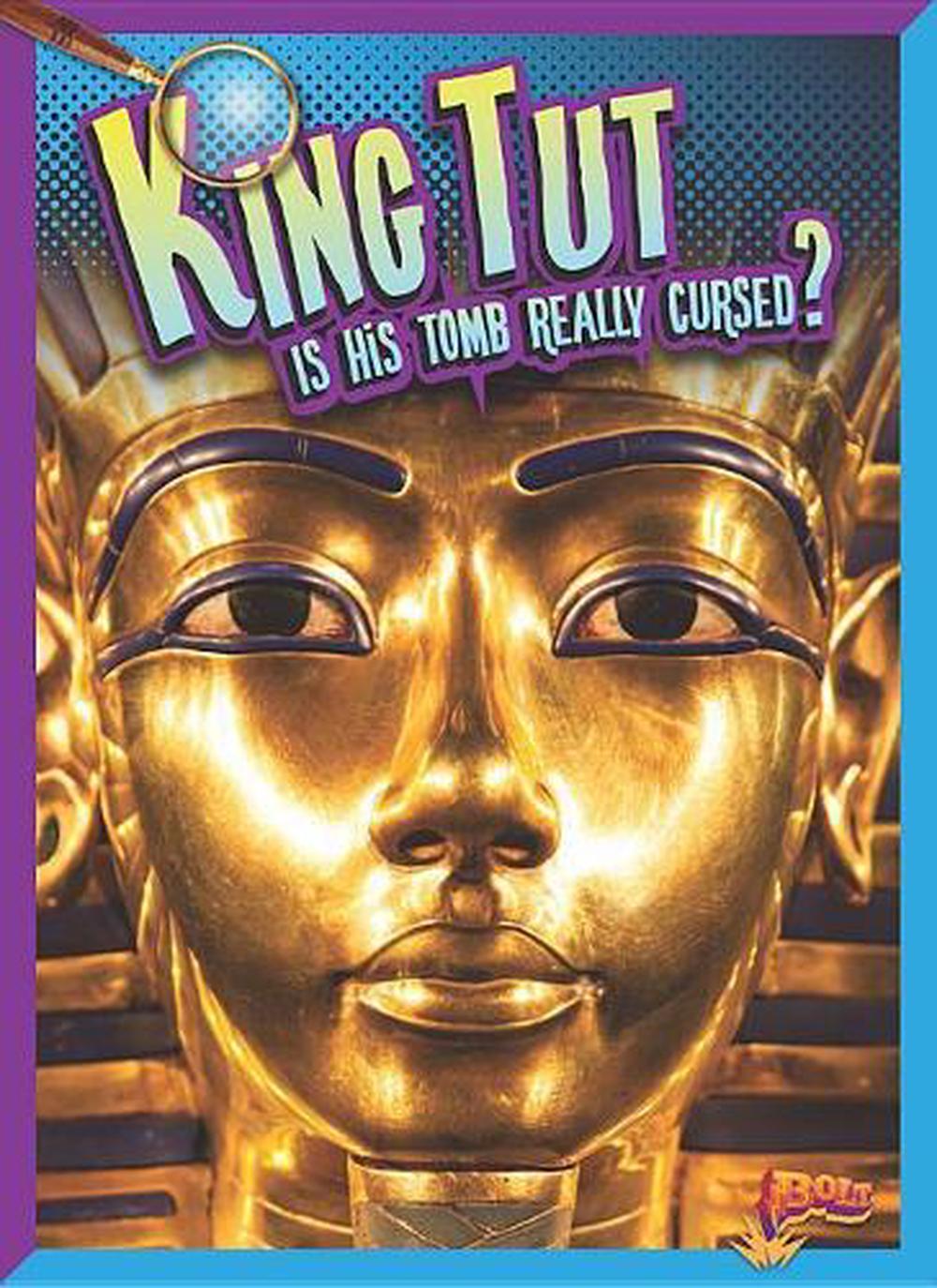 King Tut: Is His Tomb Really Cursed? by Megan Cooley Peterson ...