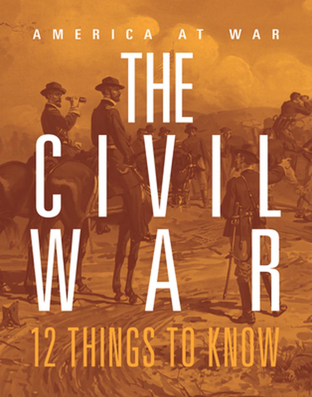 The Civil War: 12 Things to Know by Marne Ventura, Hardcover ...