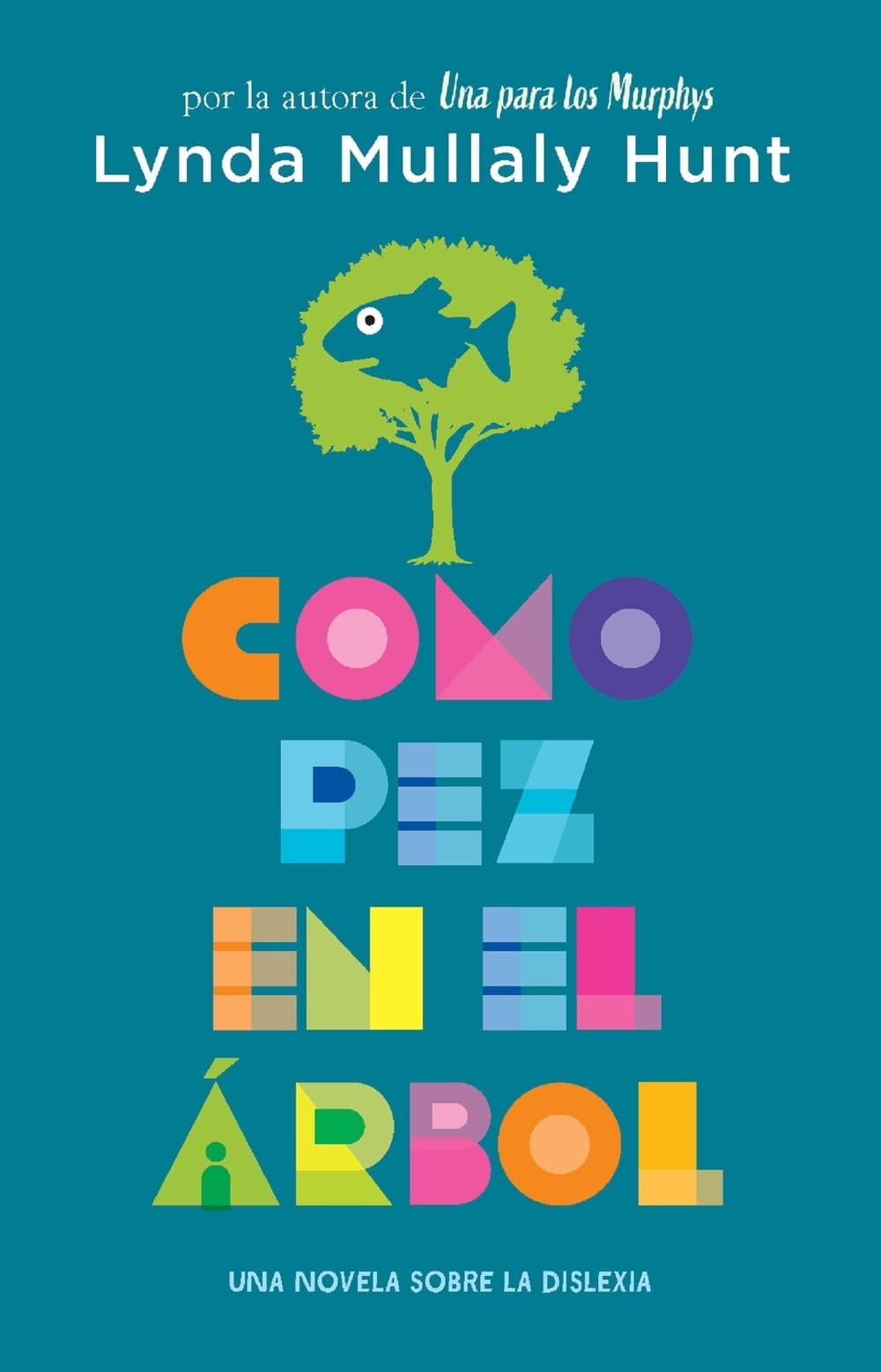 Como pez en el árbol. Una novela sobre la dislexia / Fish in a Tree by ...