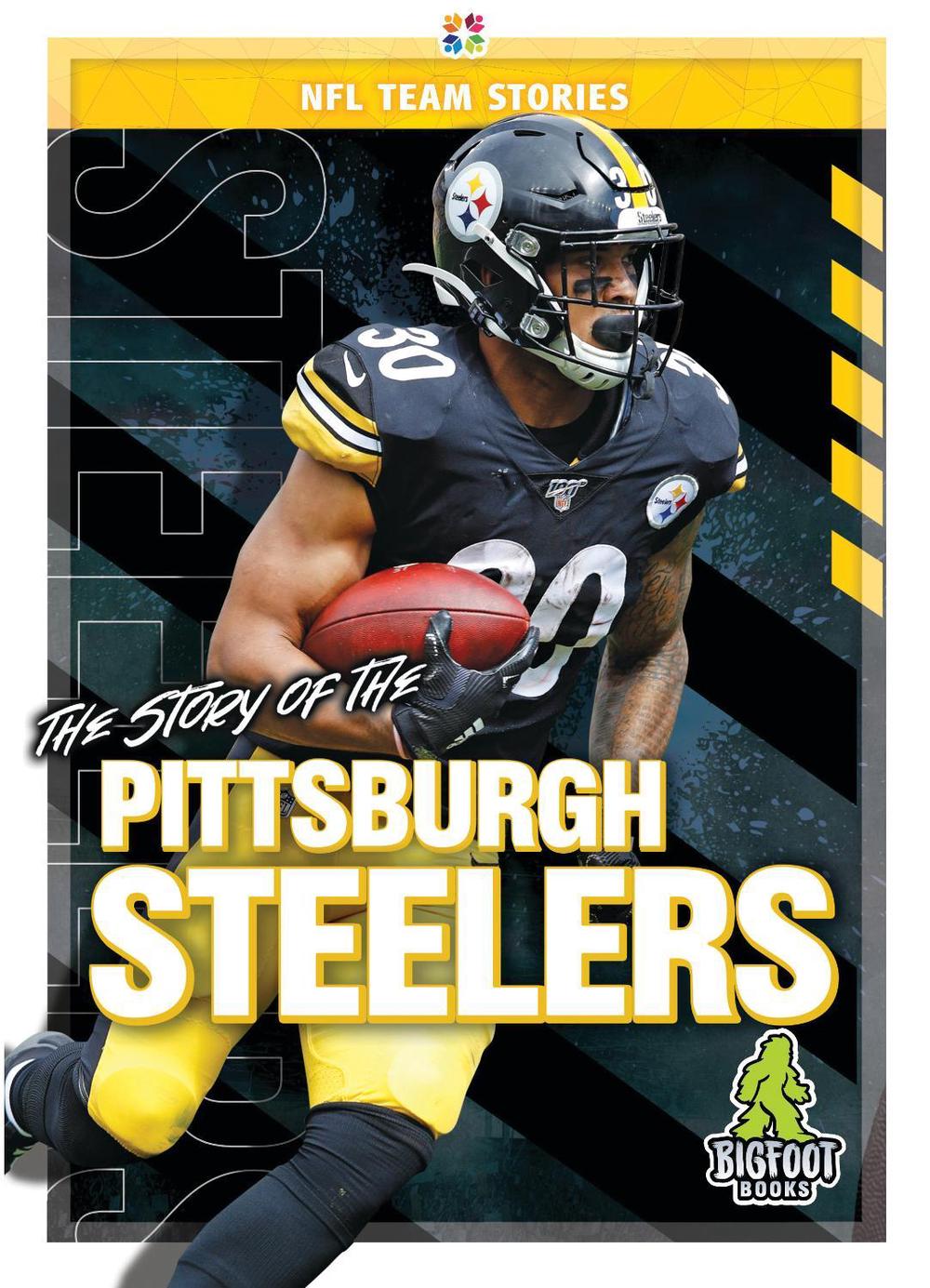 The Story of the Pittsburgh Steeler by Diane Bailey, Hardcover ...