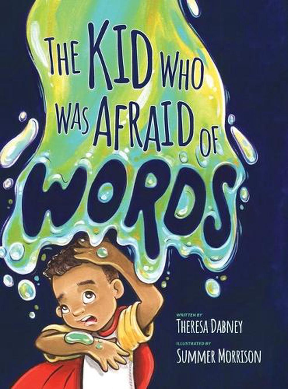 The Kid Who Was Afraid of Words by Theresa Dabney, Hardcover ...