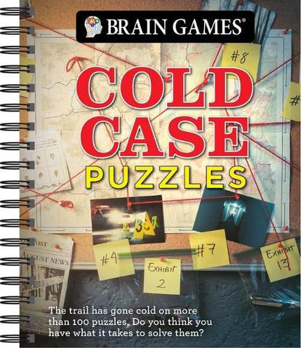 Brain Games Cold Case Puzzles The Trail Has Gone Cold On More Than 100 Puzzles Do You Have brain-games-cold-case-puzzles-the-trail-has-gone-cold-on-more-than-100-puzzles-do-you-have