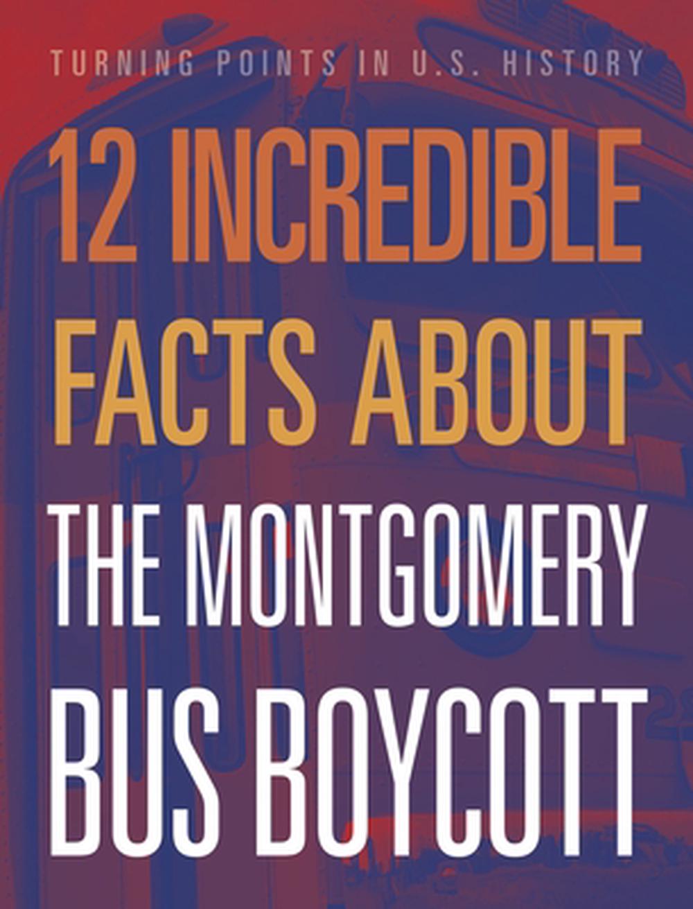 12 Incredible Facts about the Montgomery Bus Boycott by Lois Sepahban ...