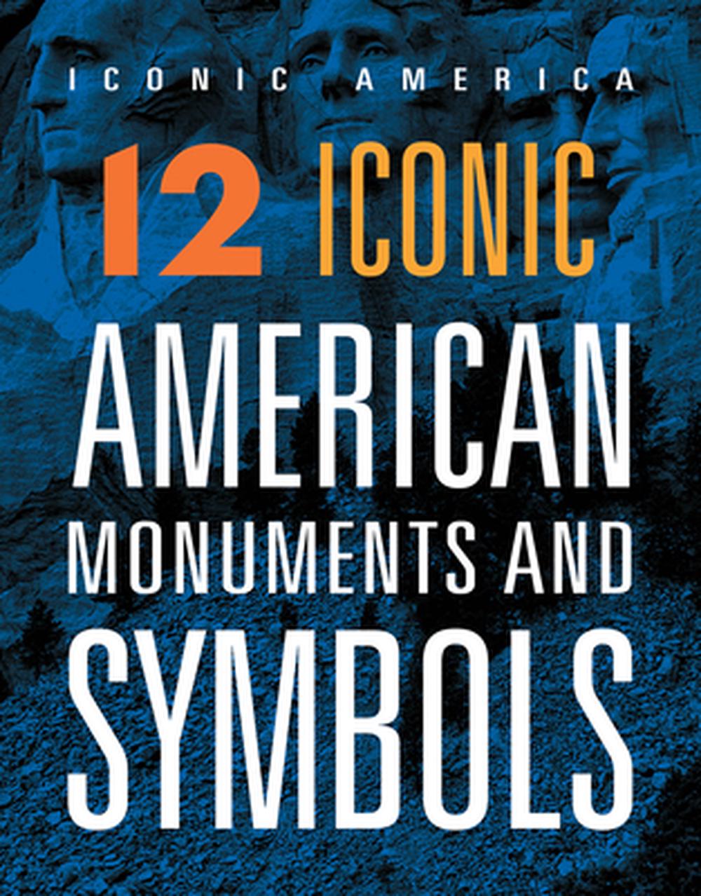12 Iconic American Monuments and Symbols by Rachel Grack, Hardcover ...