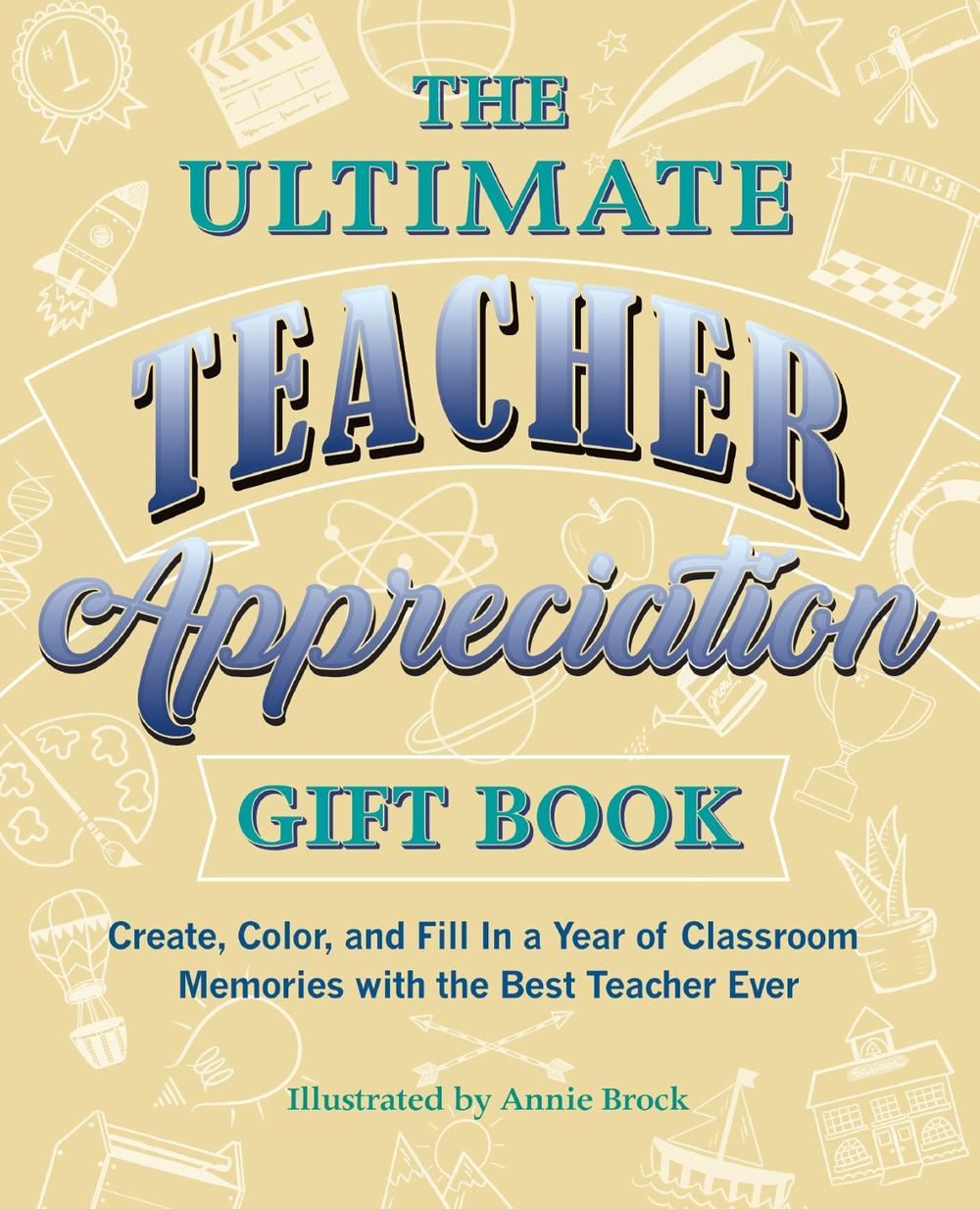 The Ultimate Teacher Appreciation Gift Book by Annie Brock, Paperback ...