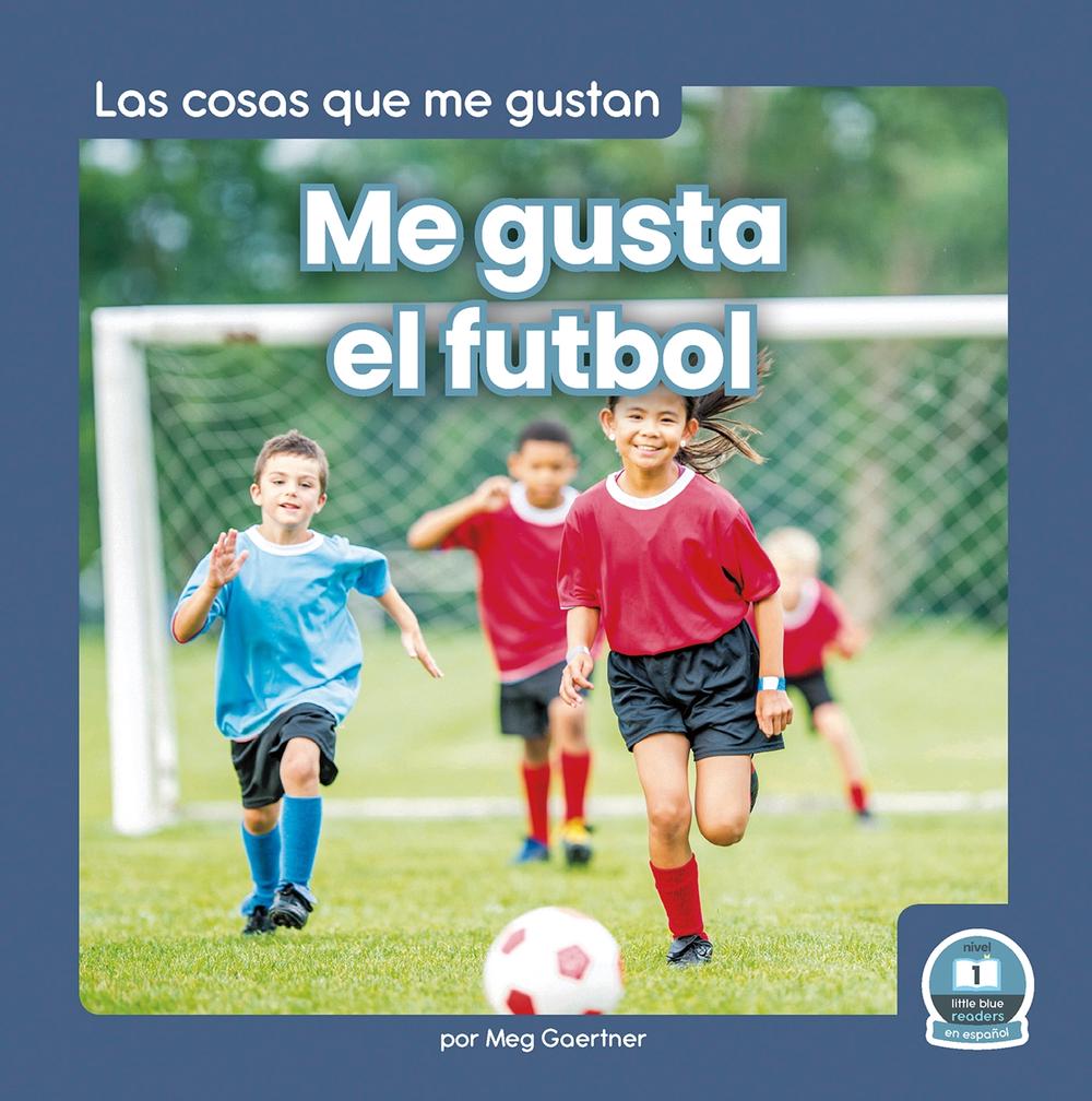 Me gusta el futbol (I Like Soccer) by Meg Gaertner, Hardcover ...