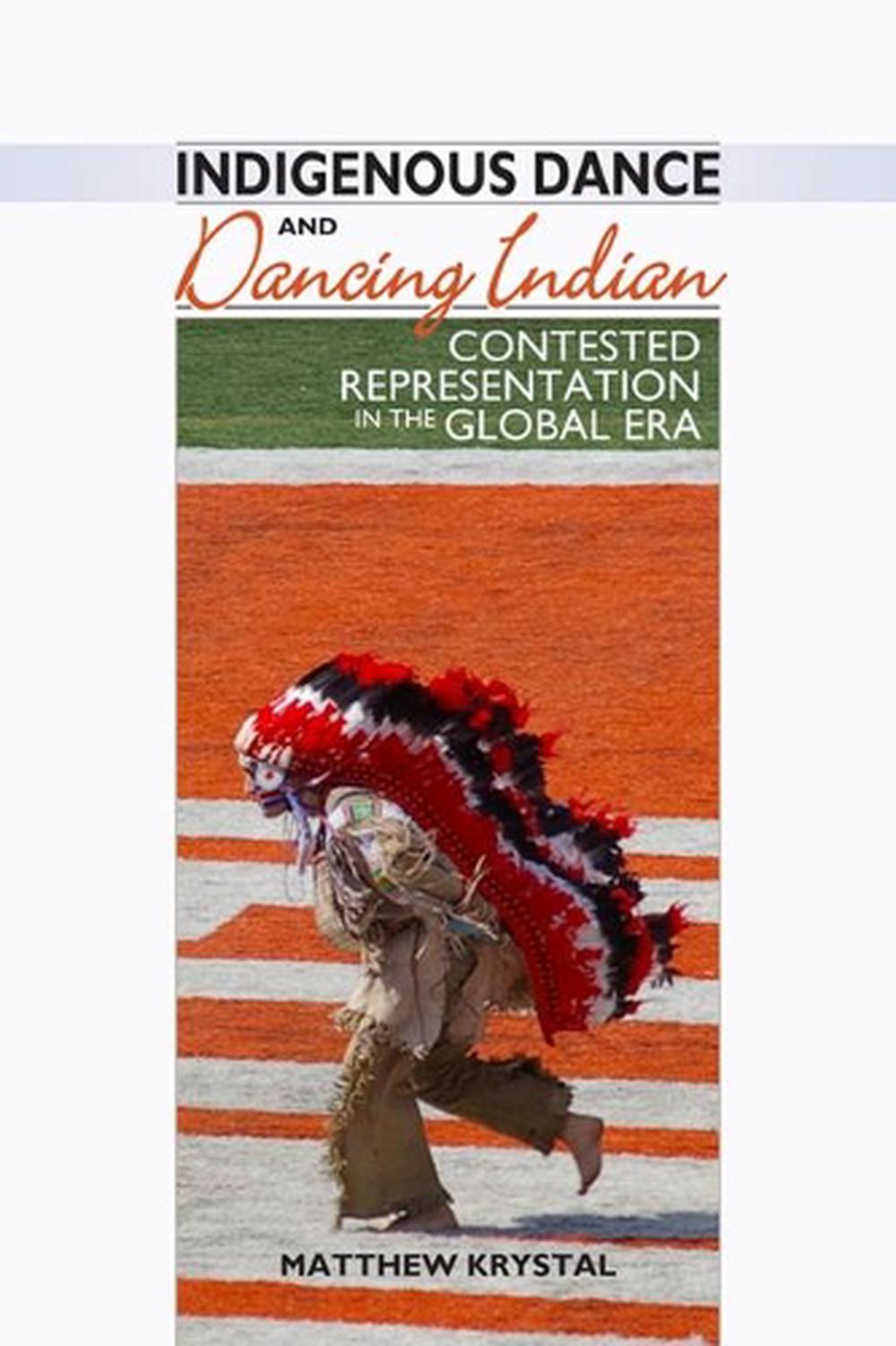 Indigenous Dance and Dancing Indian by Matthew Krystal, Paperback ...