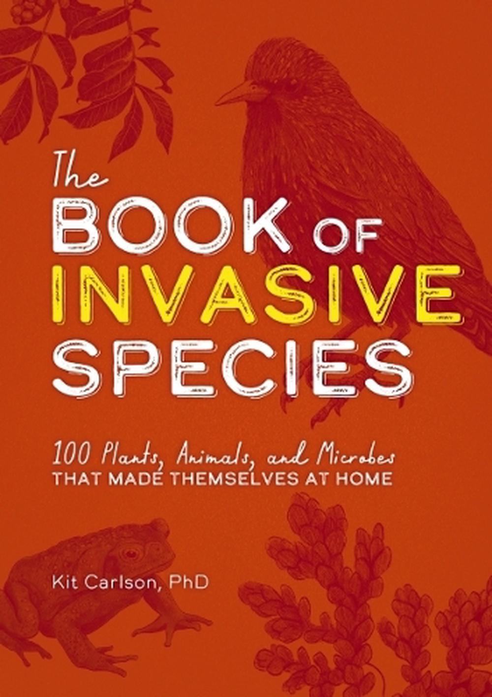 The Book of Invasive Species by Dr. Kit Carlson, Paperback ...