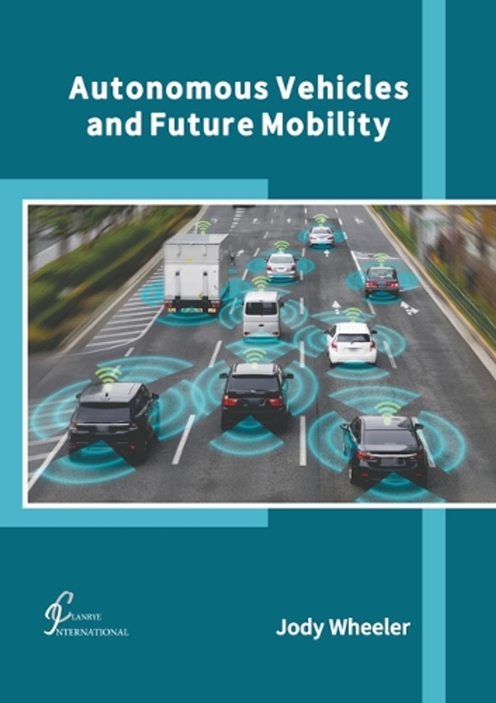 Autonomous Vehicles and Future Mobility by Jody Wheeler, Hardcover ...
