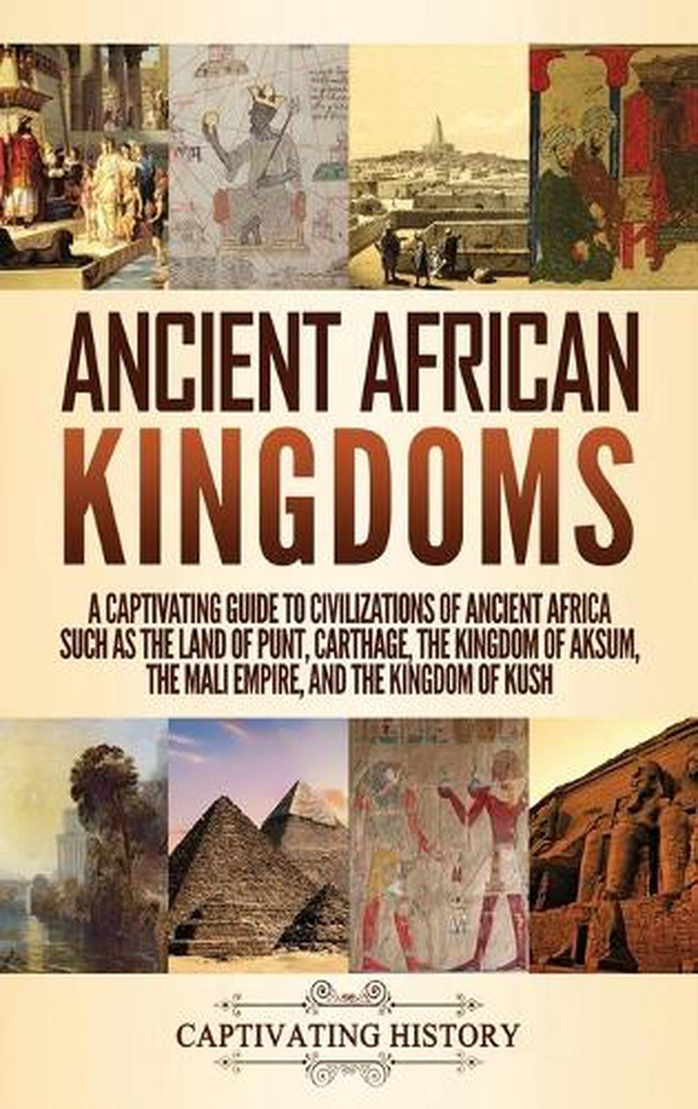 Ancient African Kingdoms by Captivating History, Hardcover ...