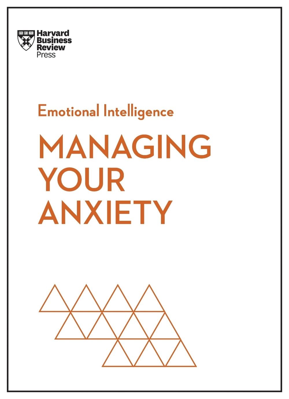 Managing Your Anxiety (HBR Emotional Intelligence Series) by Harvard ...