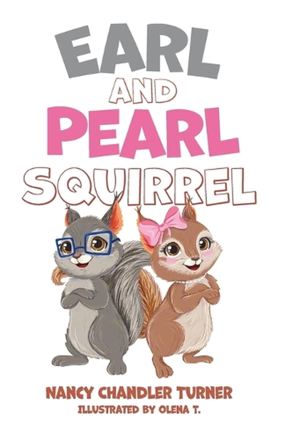 Earl and Pearl Squirrel by Nancy Chandler Turner, Paperback ...