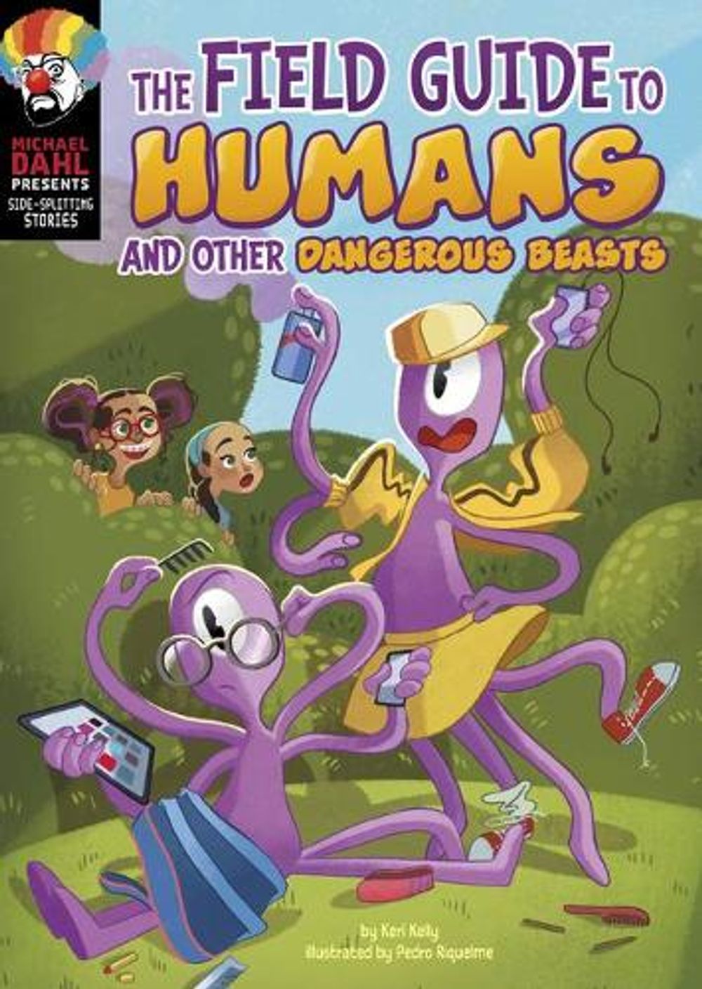 The Field Guide to Humans and Other Dangerous Beasts by Keri Kelly ...