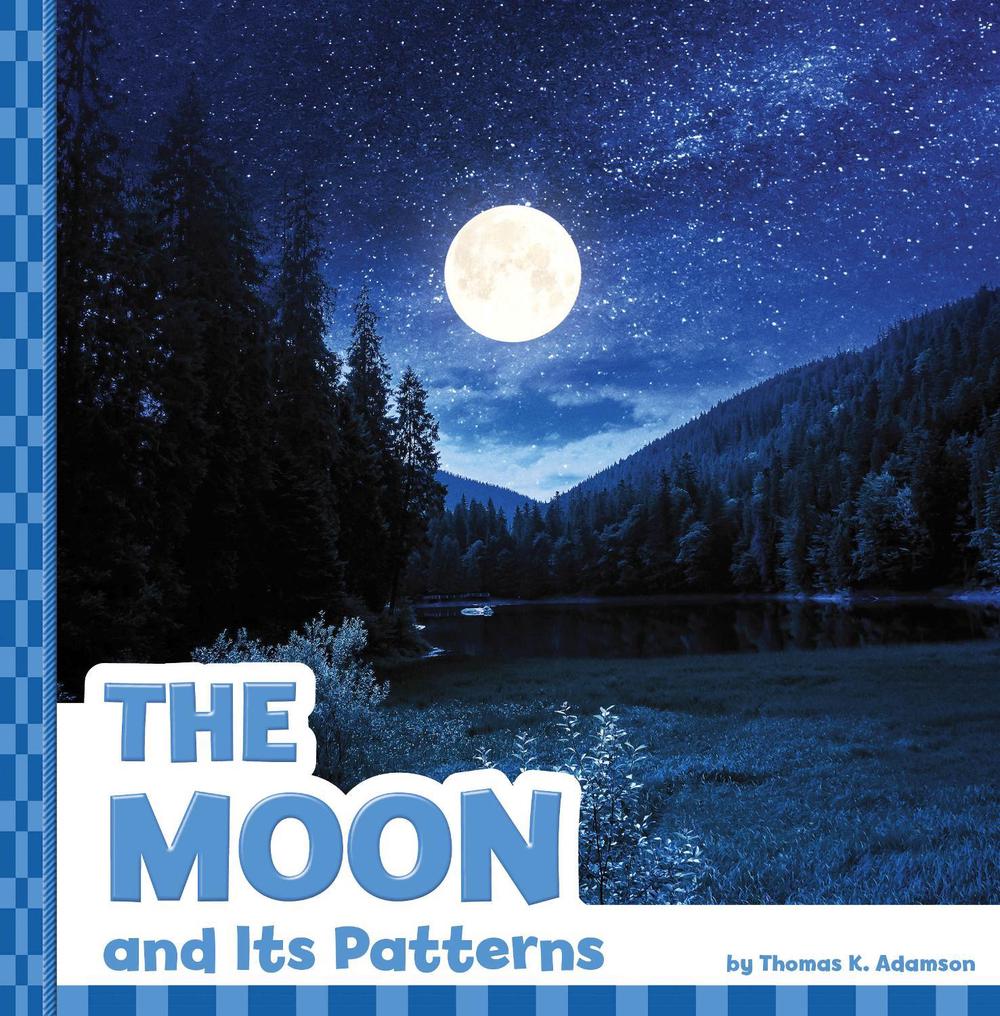 The Moon and Its Patterns by Thomas K. Adamson, Paperback ...