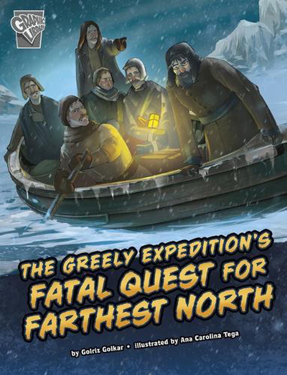 The Greely Expedition's Fatal Quest for Farthest North by Golriz Golkar ...