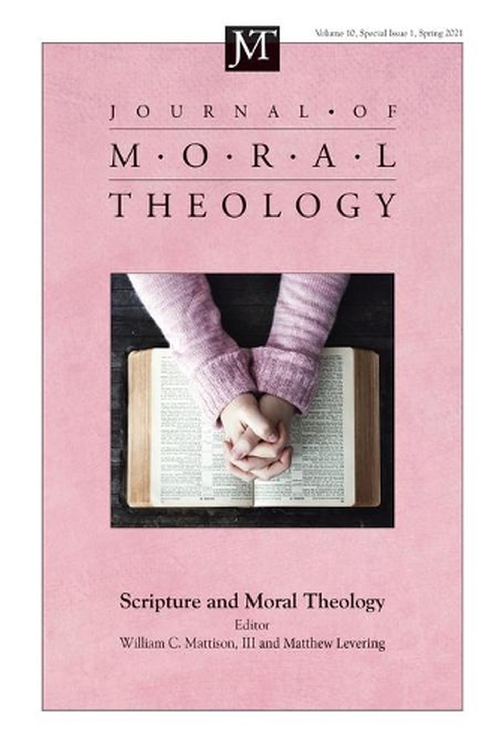 Journal of Moral Theology, Volume 10, Special Issue 1 by William C. Mattison, III, Paperback ...