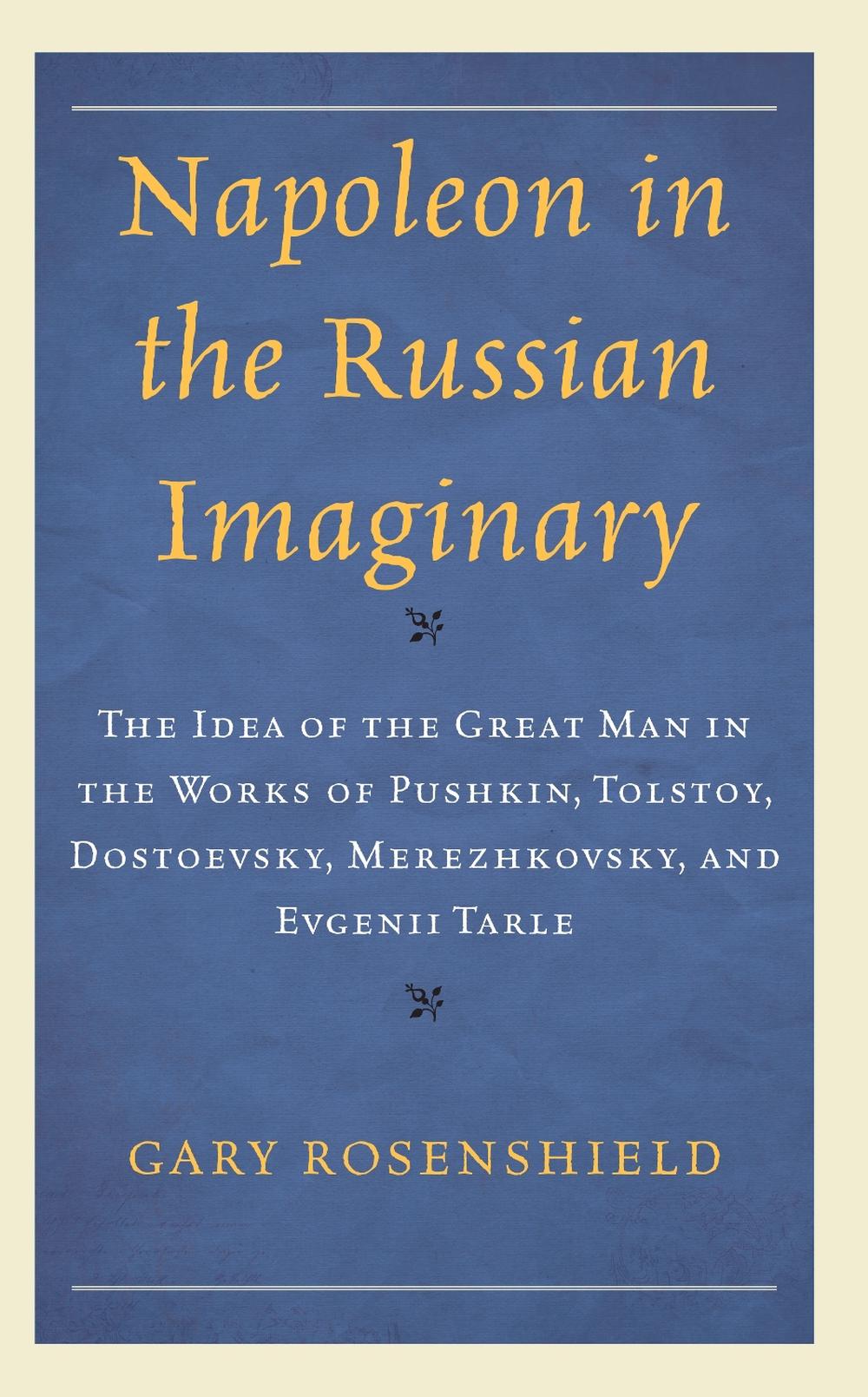 Napoleon in the Russian Imaginary by Gary Rosenshield, Hardcover ...