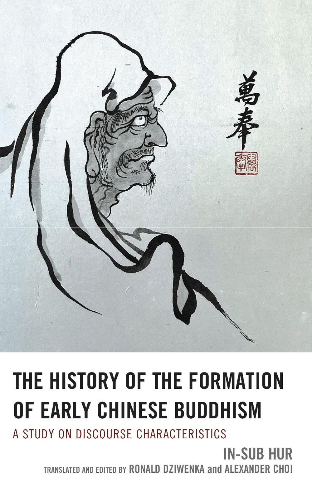 The History of the Formation of Early Chinese Buddhism by Ronald ...