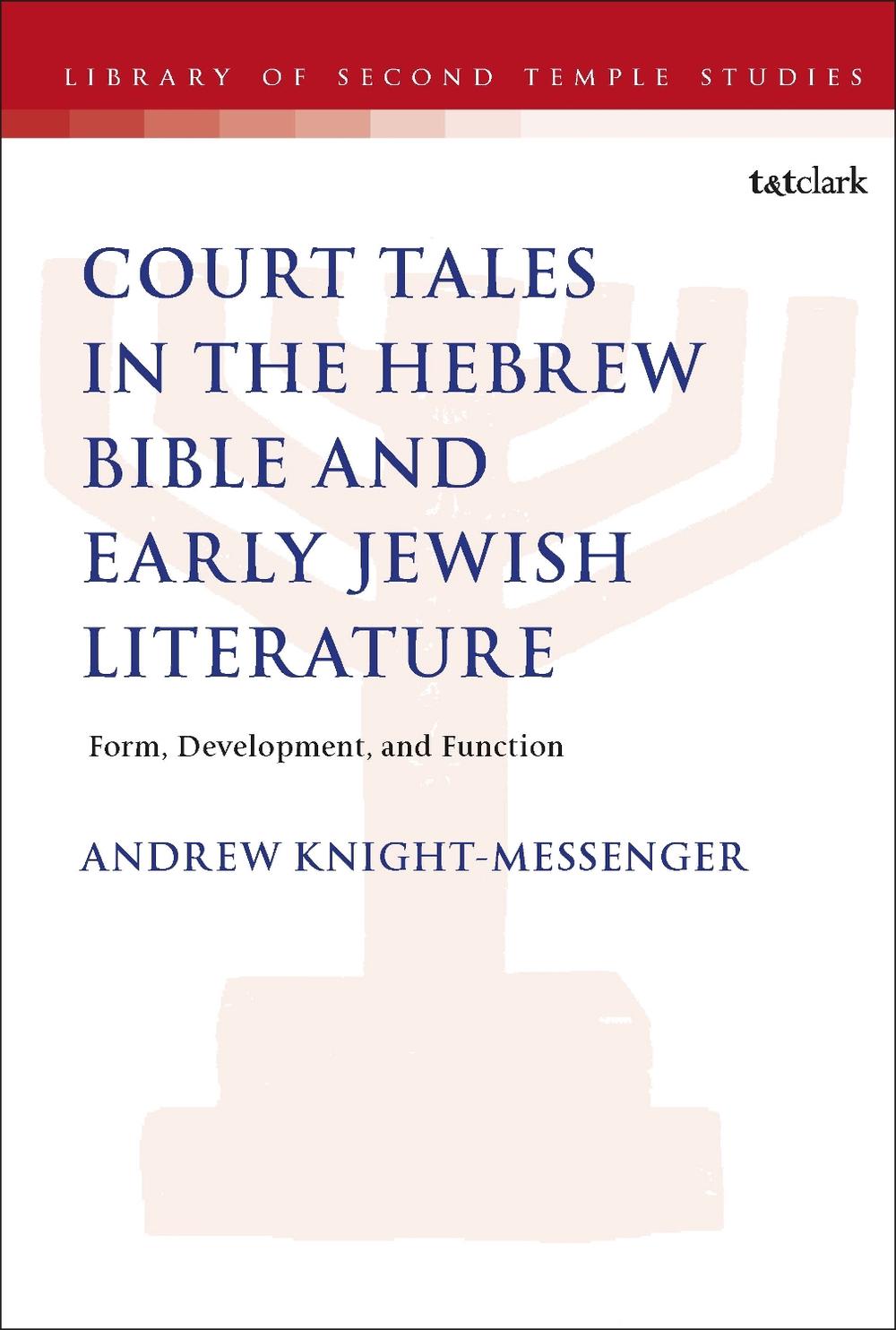 The Place of Court Tales in the Hebrew Bible and Early Jewish ...