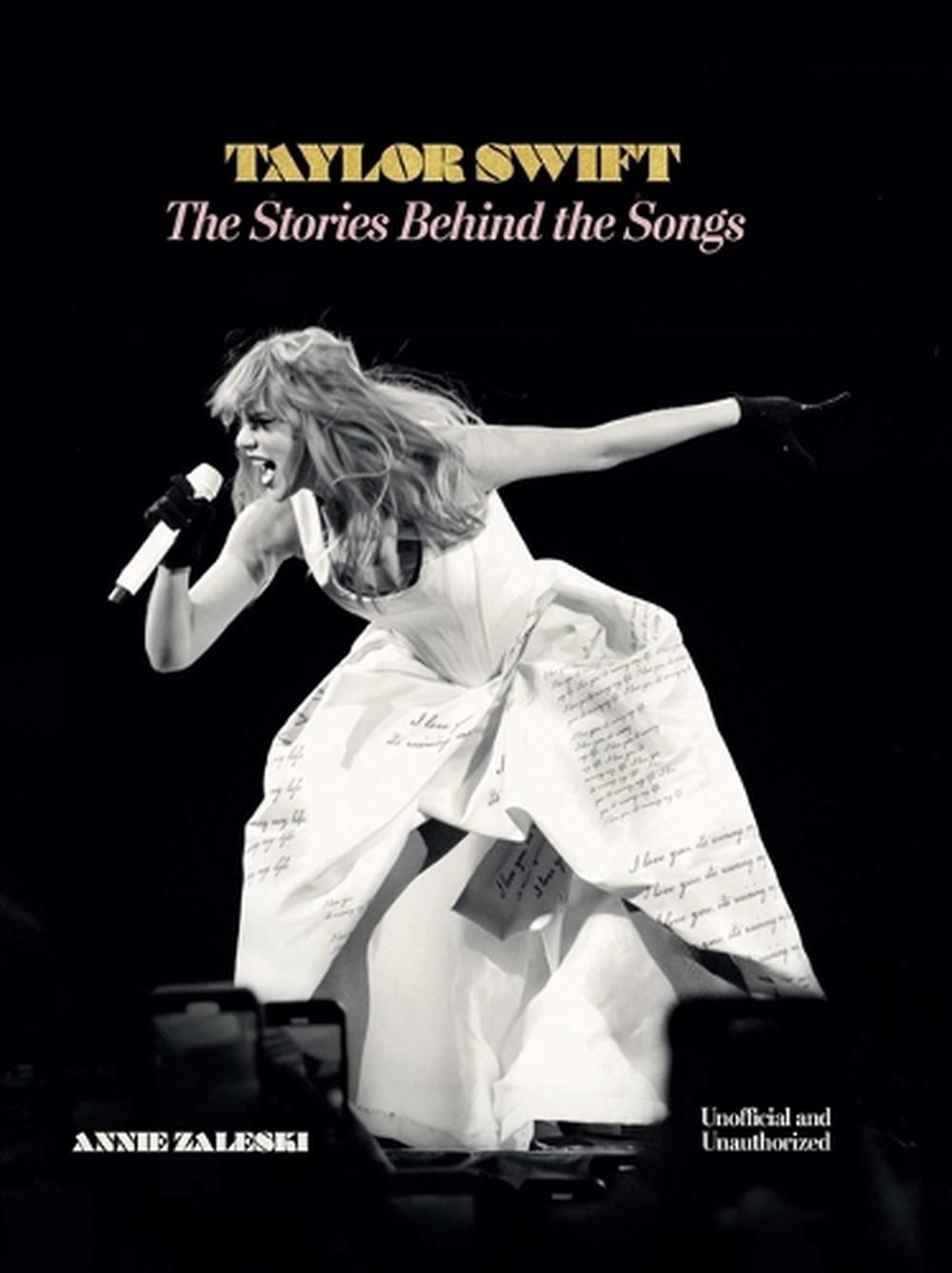 Taylor Swift: The Stories Behind the Songs by Annie Zaleski, Hardcover ...