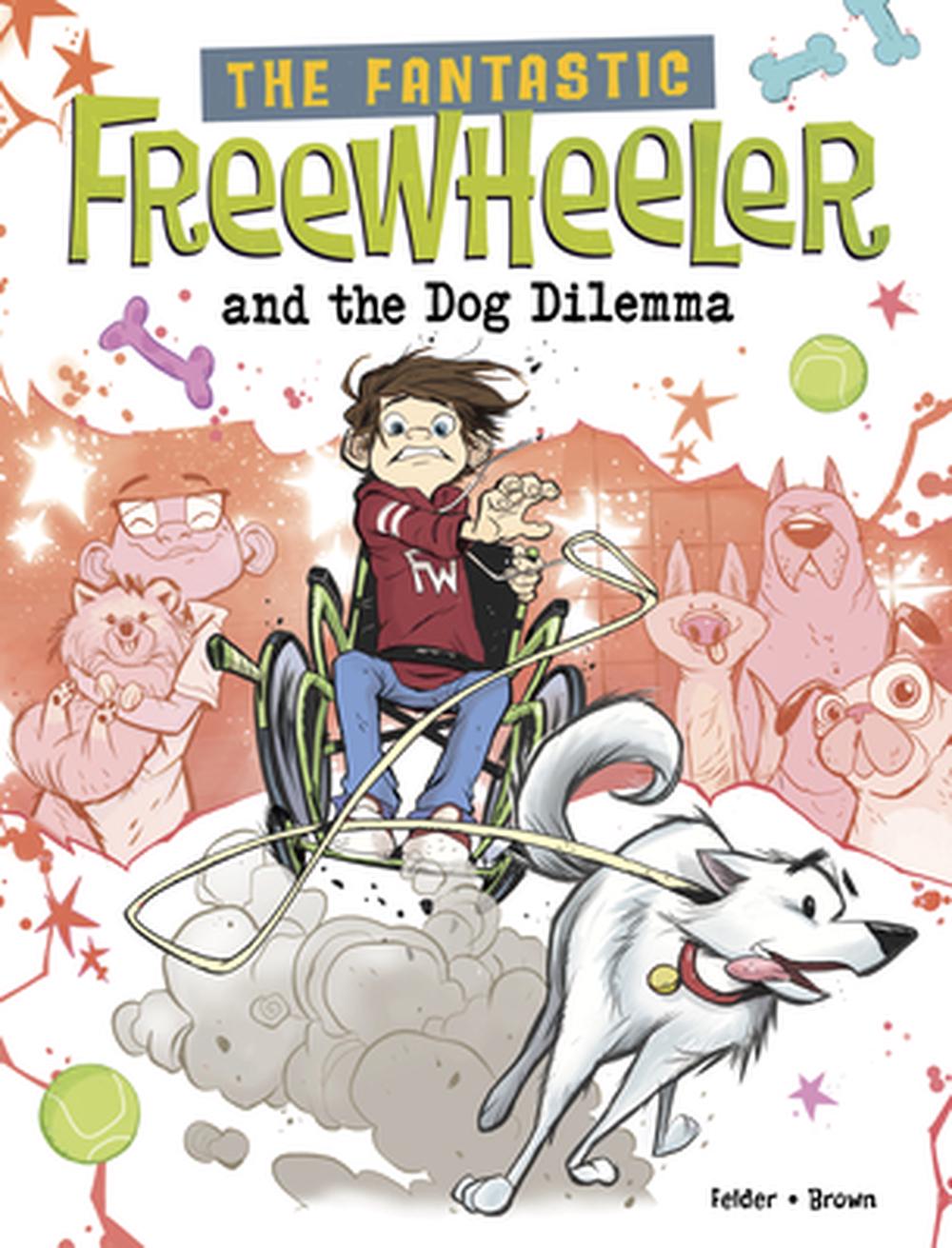 The Fantastic Freewheeler and the Dog Dilemma by Molly Felder ...