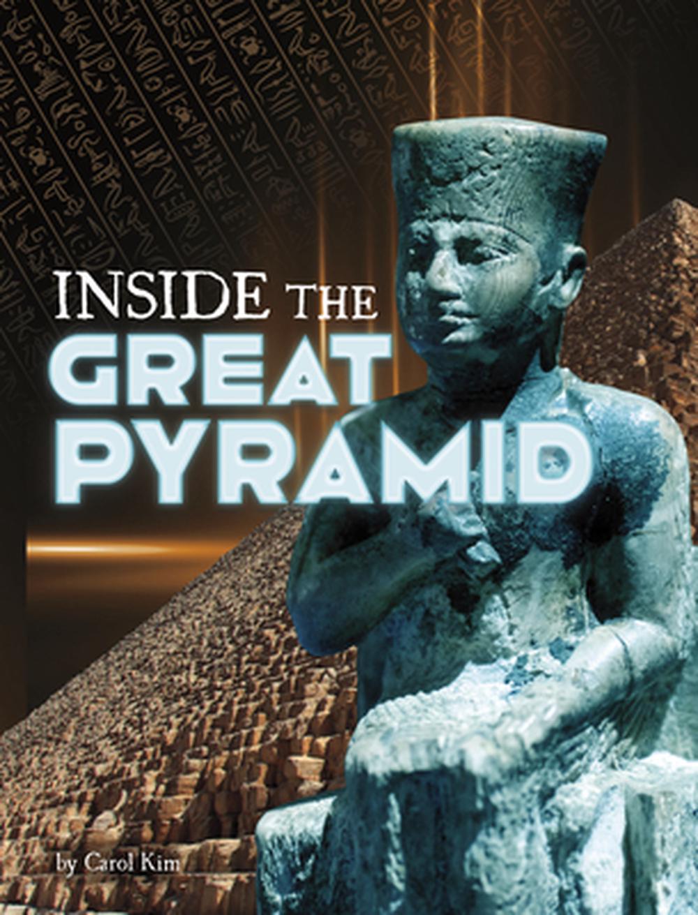 Inside the Great Pyramid by Carol Kim, Paperback, 9781669087861 | Buy ...