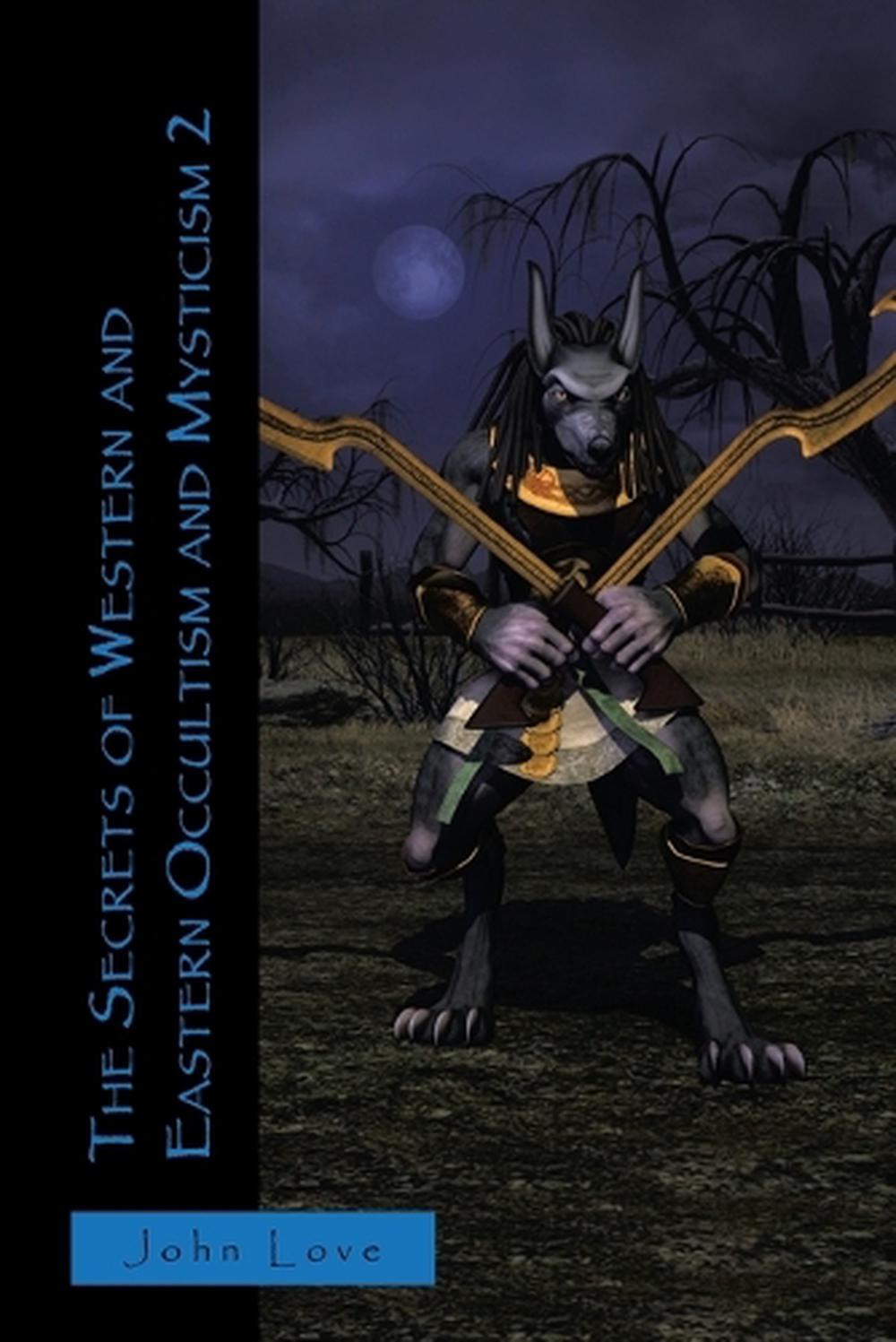The Secrets of Western and Eastern Occultism and Mysticism 2 by John ...