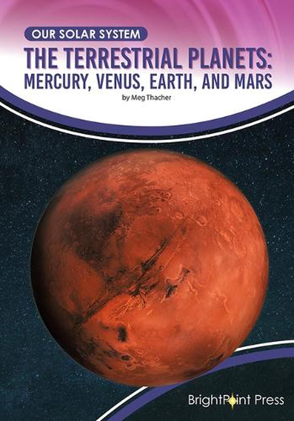 The Terrestrial Planets: Mercury, Venus, Earth, and Mars by Meg ...