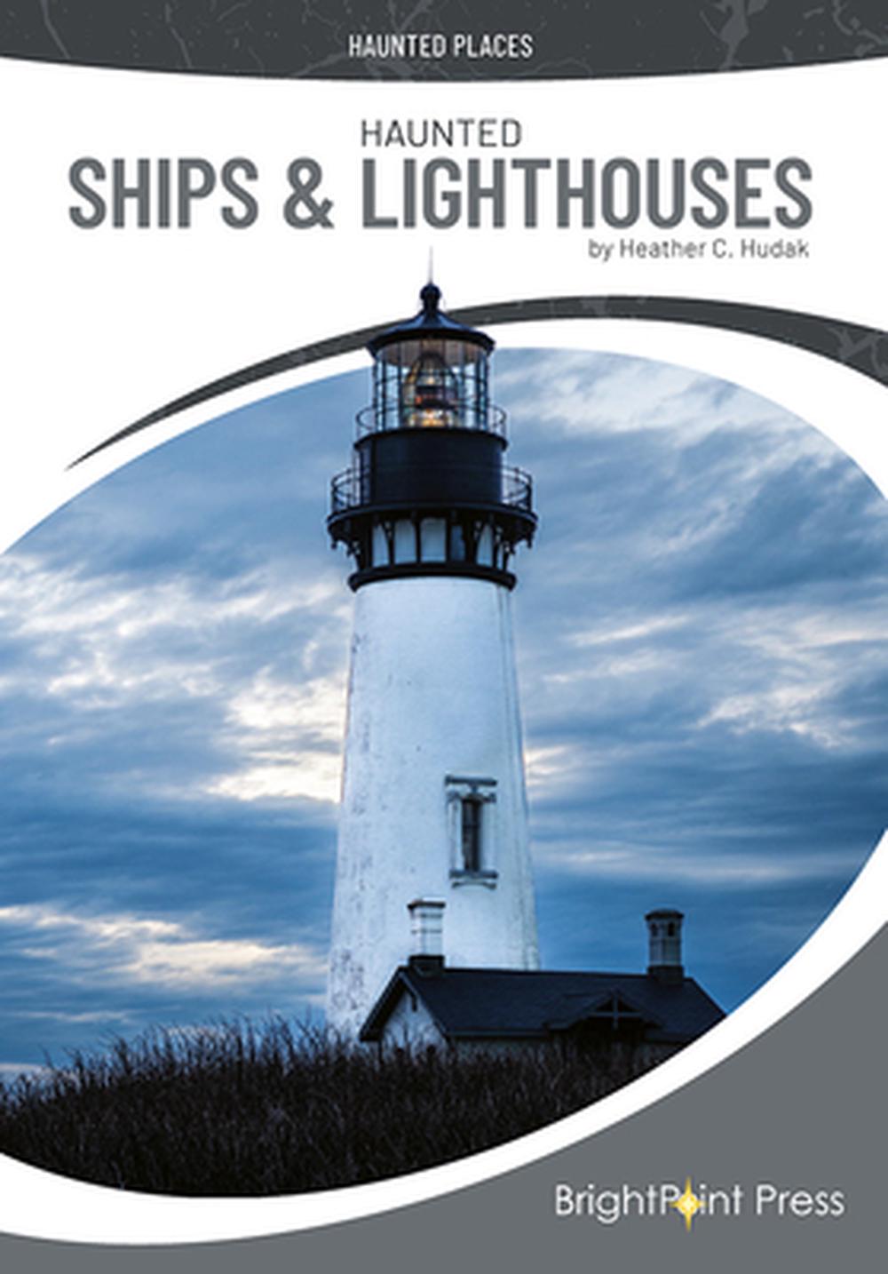 Haunted Ships & Lighthouses by Heather C. Hudak, Hardcover ...