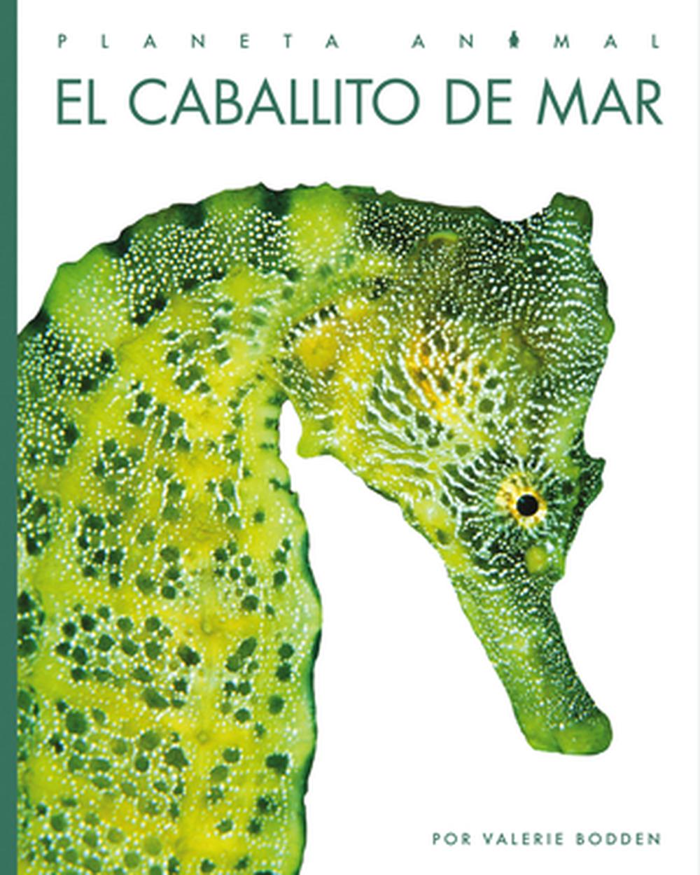 El Caballito de Mar by Valerie Bodden, Paperback, 9781682771471 | Buy ...
