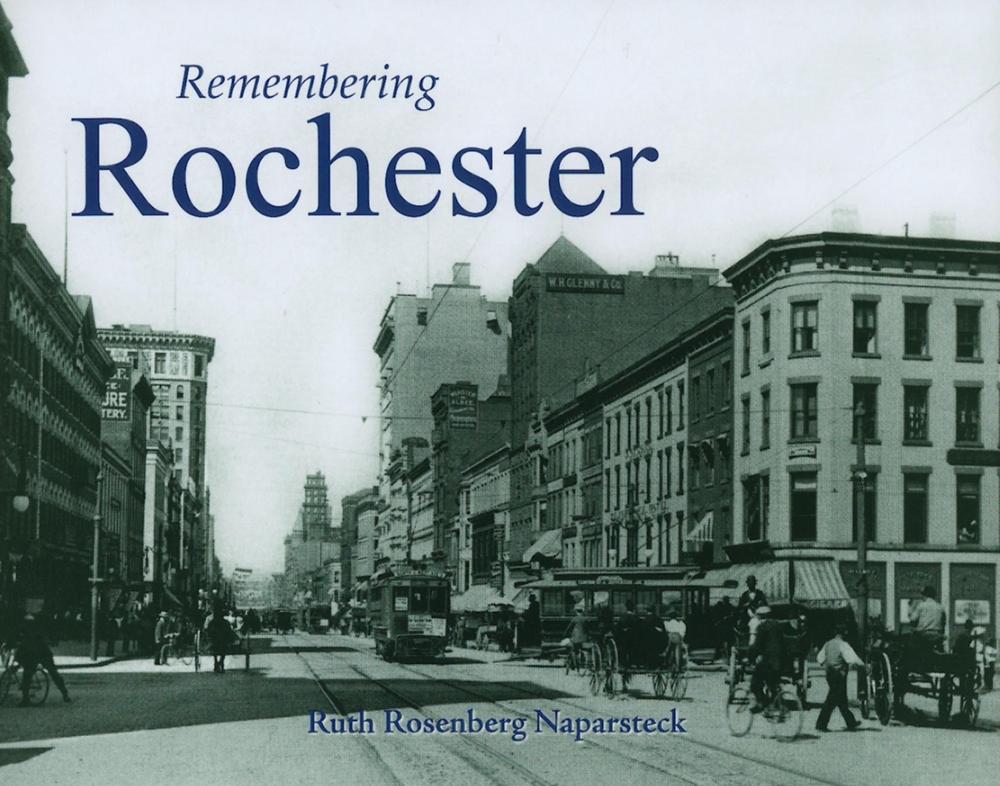 Remembering Rochester by Ruth R. Naparsteck, Paperback, 9781683368793 ...