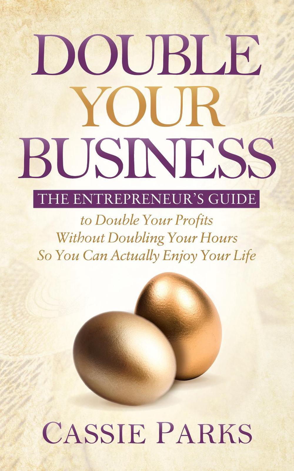 Double Your Business by Cassie Parks, Paperback, 9781683504269 | Buy ...