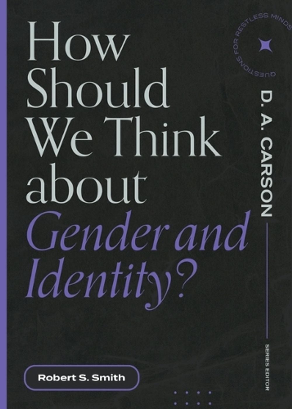 How Should We Think About Gender and Identity? by Robert S. Smith ...