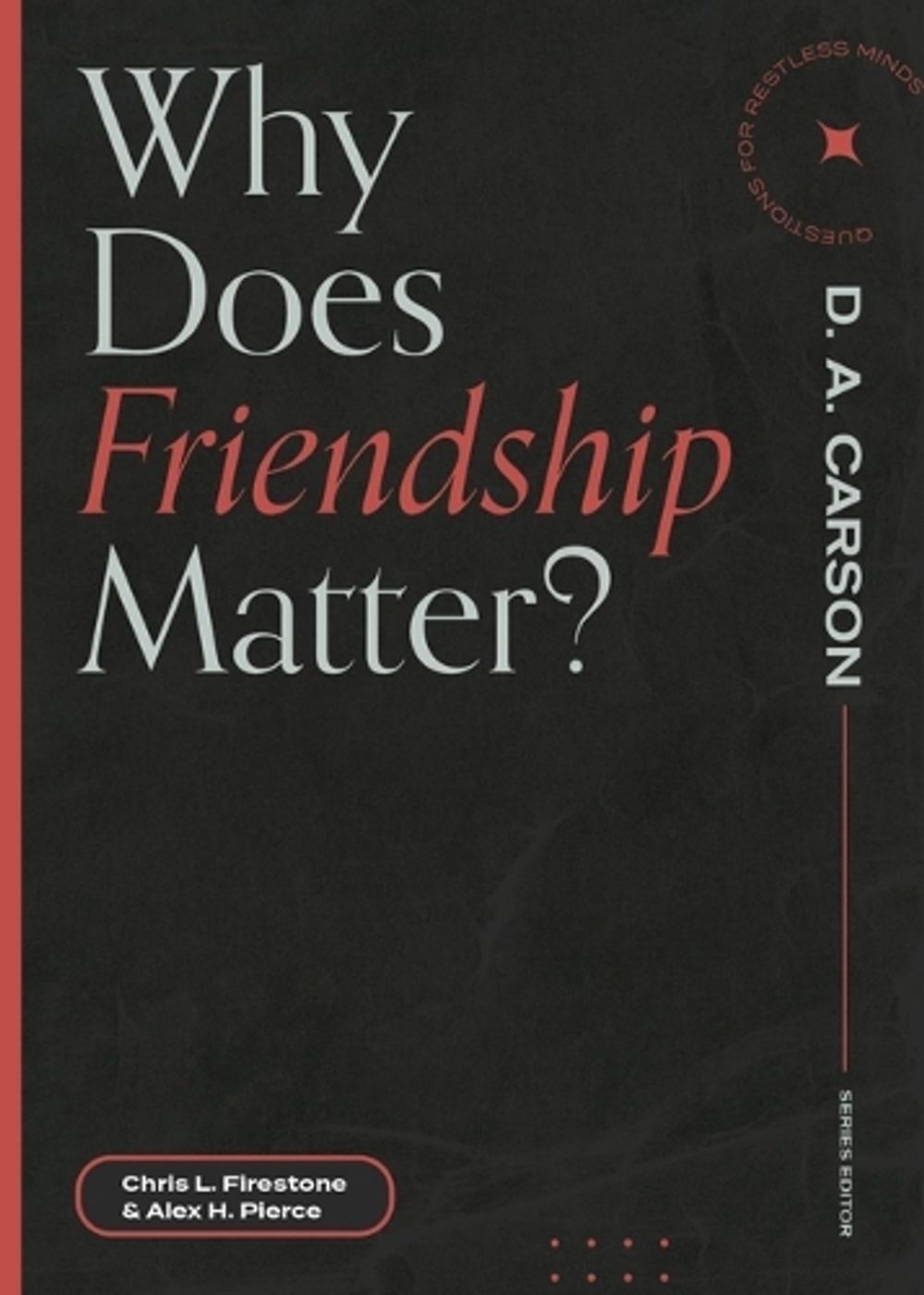 Why Does Friendship Matter? by Chris L. Firestone, Paperback ...