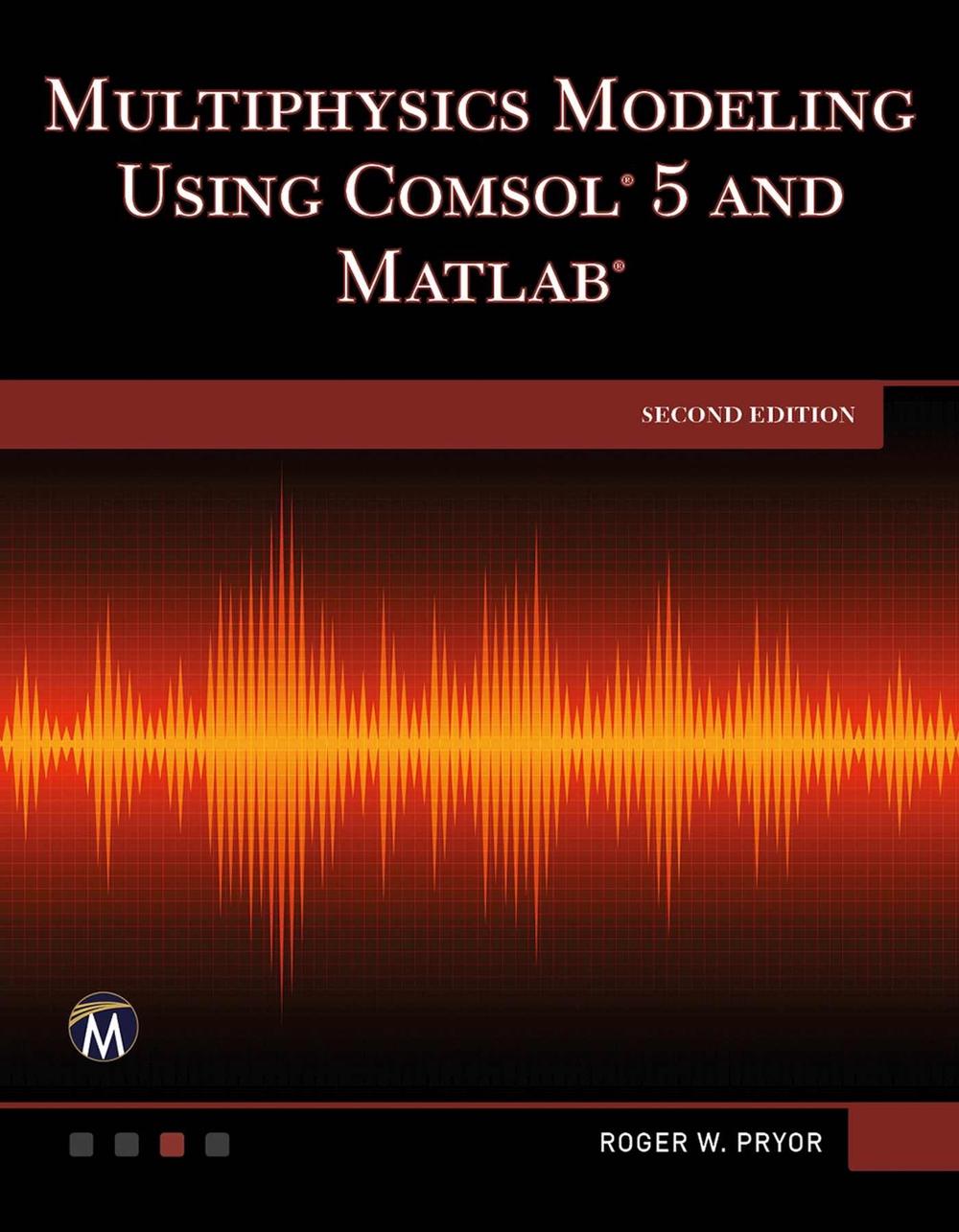 Multiphysics Modeling Using COMSOL 5 and MATLAB by Roger W. Pryor, Hardcover, 9781683925897 ...
