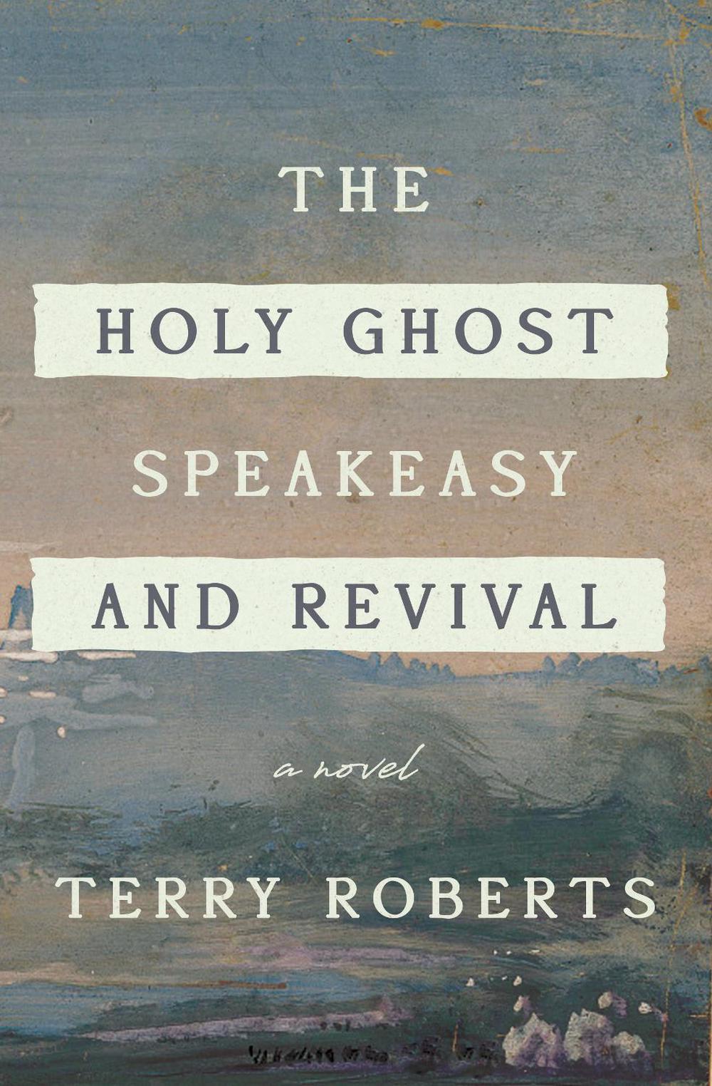 The Holy Ghost Speakeasy and Revival by Terry Roberts, Paperback ...
