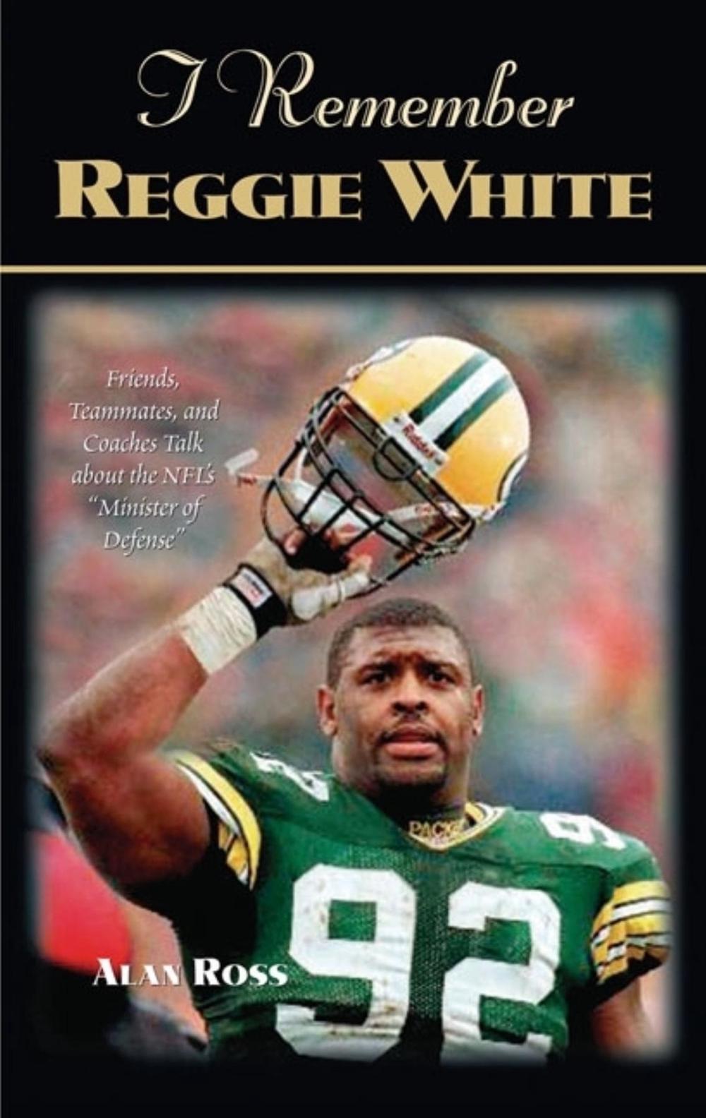 I Remember Reggie White by Alan Ross, Hardcover, 9781684421749 | Buy ...