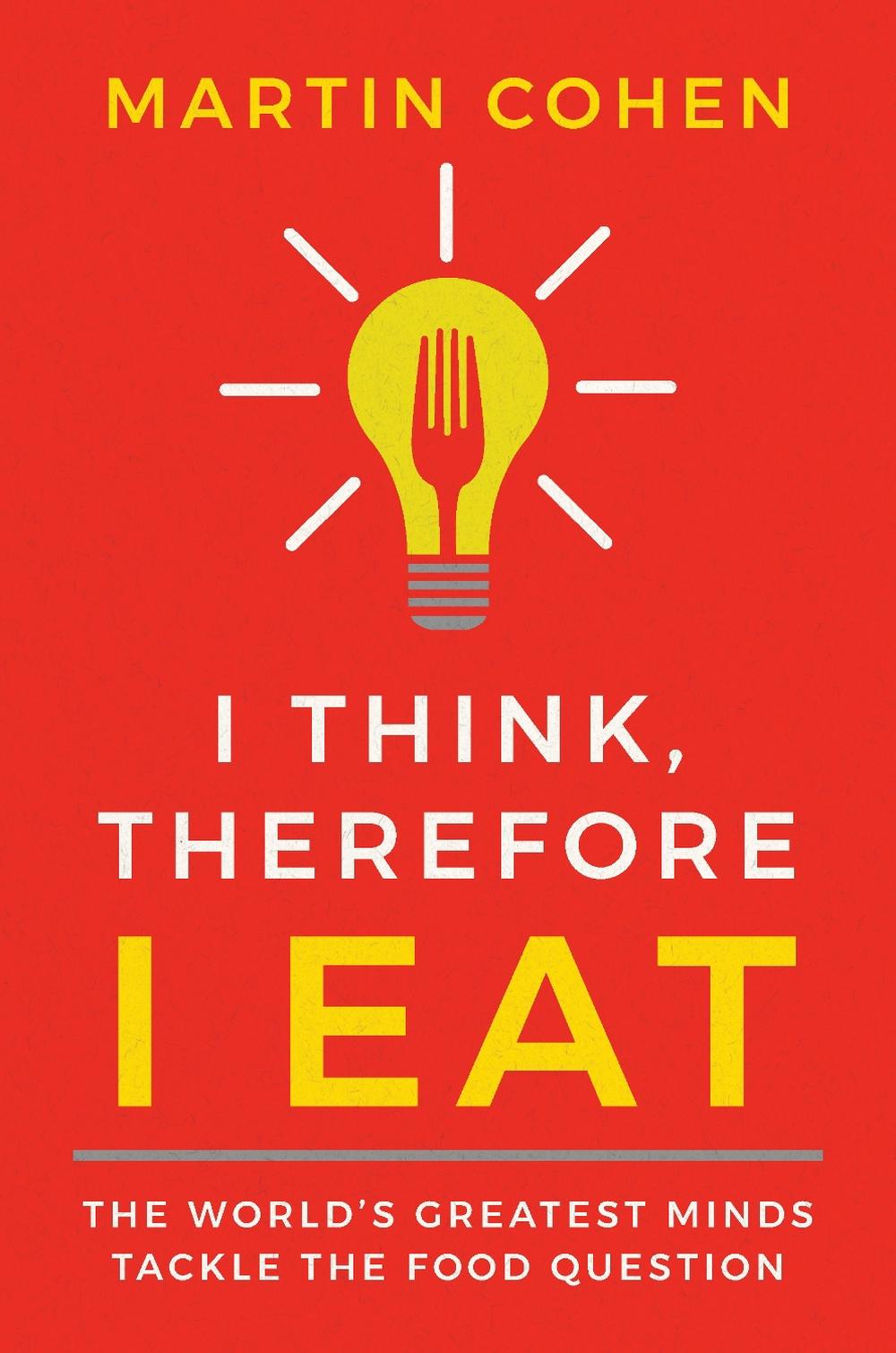 I Think Therefore I Eat by Martin Cohen, Paperback, 9781684421985 | Buy ...