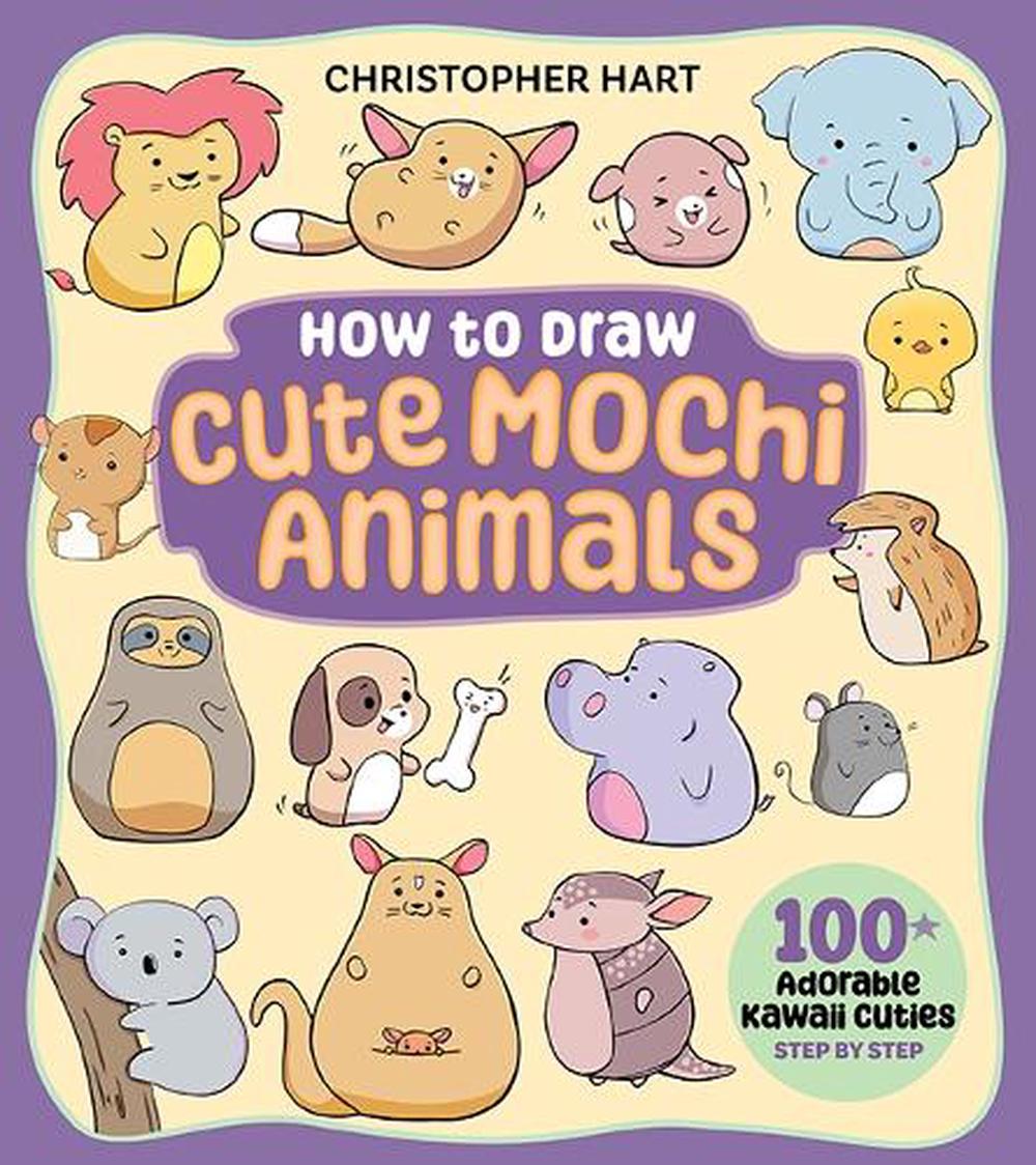 How to Draw Cute Mochi Animals by Christopher Hart, Paperback ...