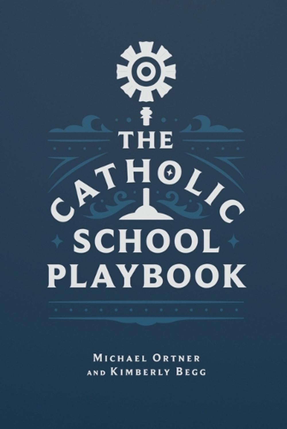 The Catholic School Playbook by Michael Ortner, Paperback ...