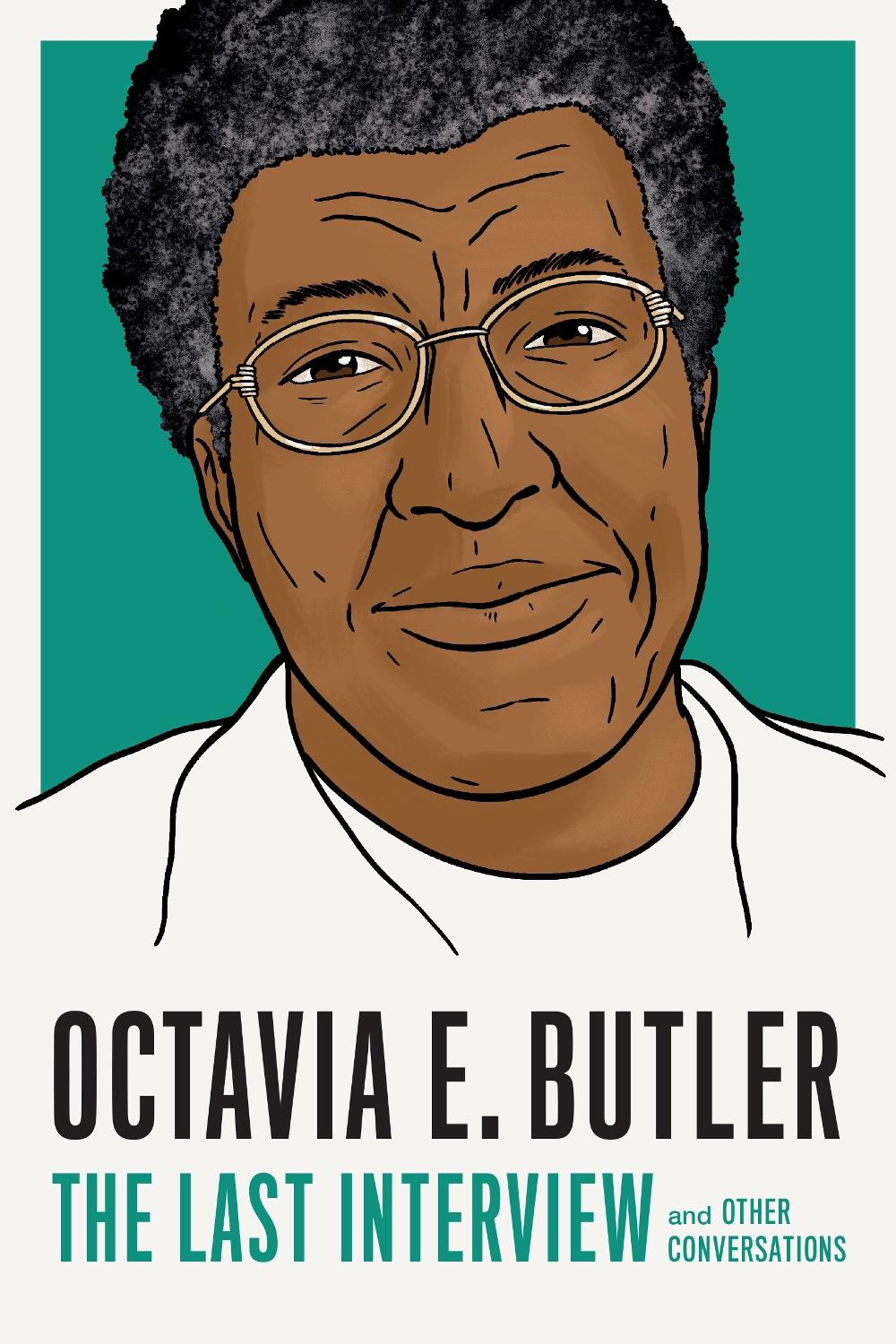 Octavia E. Butler: The Last Interview by Octavia E. Butler, Paperback ...