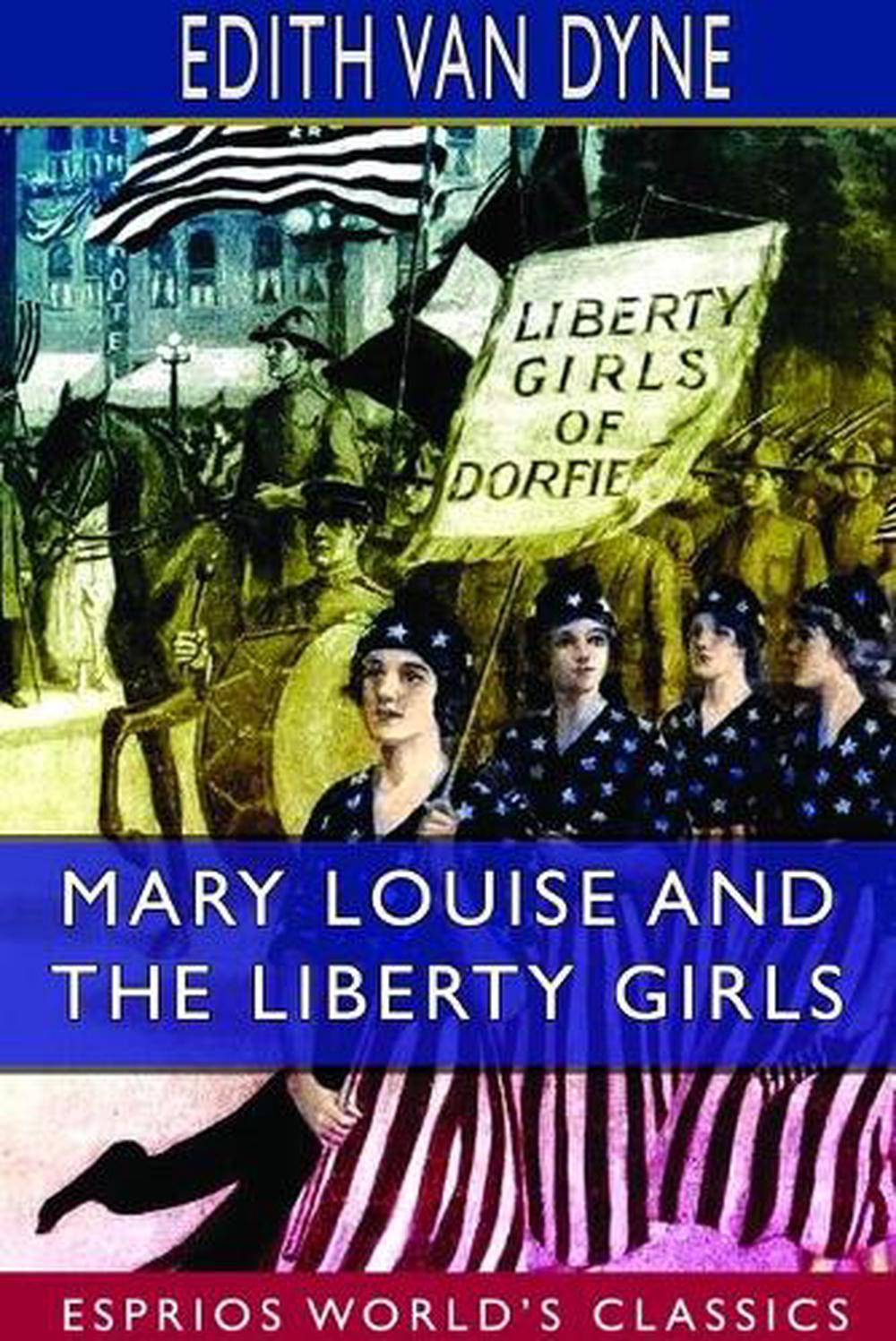 Mary Louise and the Liberty Girls (Esprios Classics) by Edith Van Dyne ...