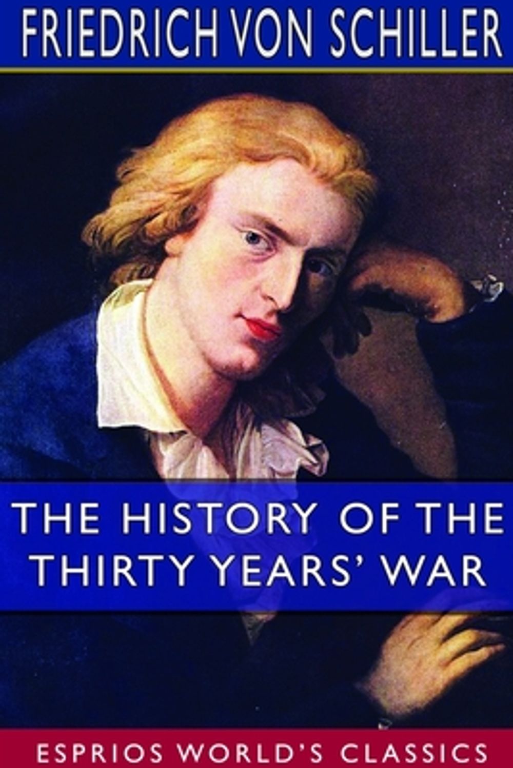 The History of the Thirty Years' War (Esprios Classics) by Friedrich ...