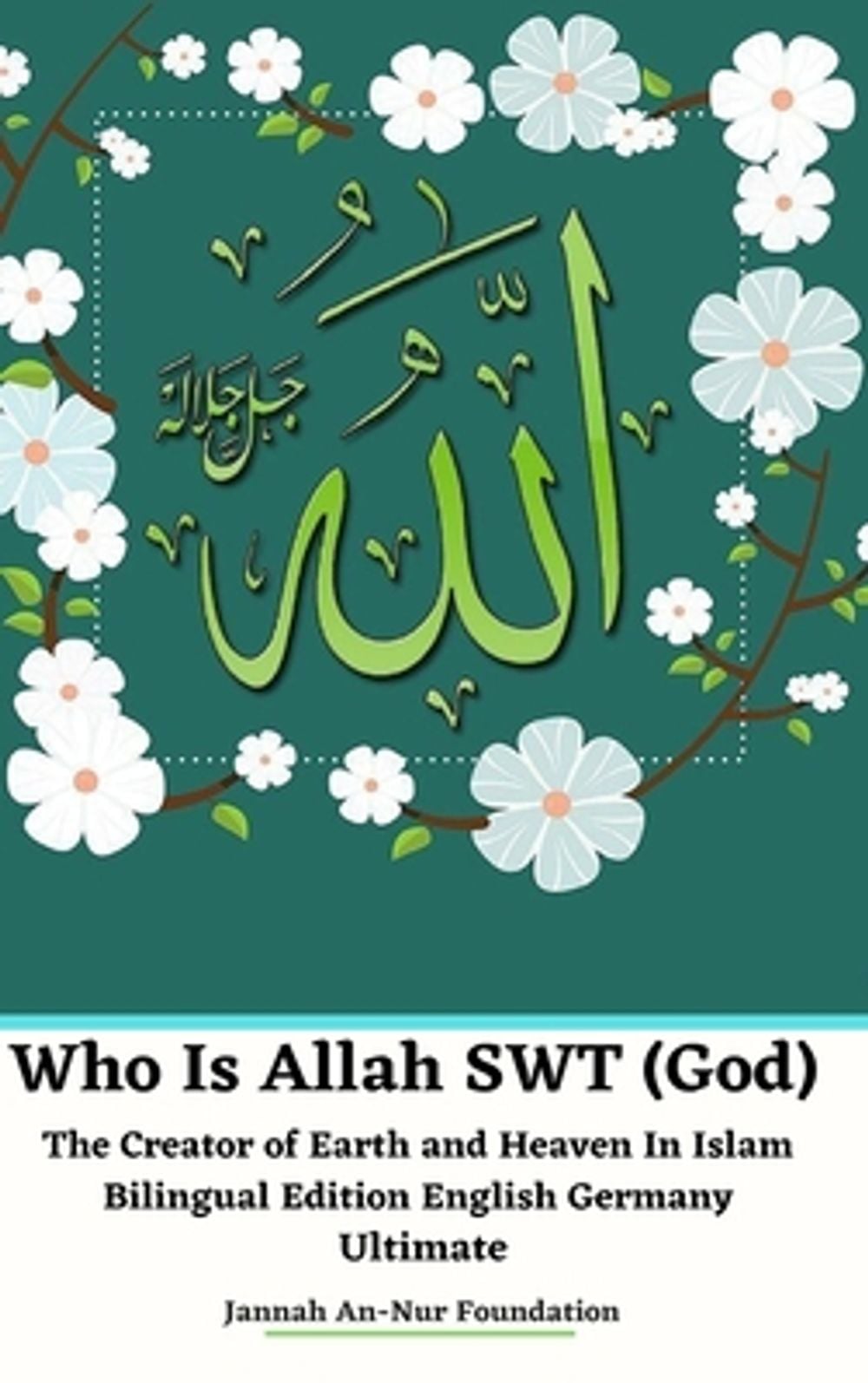 Who Is Allah SWT (God) The Creator of Earth and Heaven In Islam ...