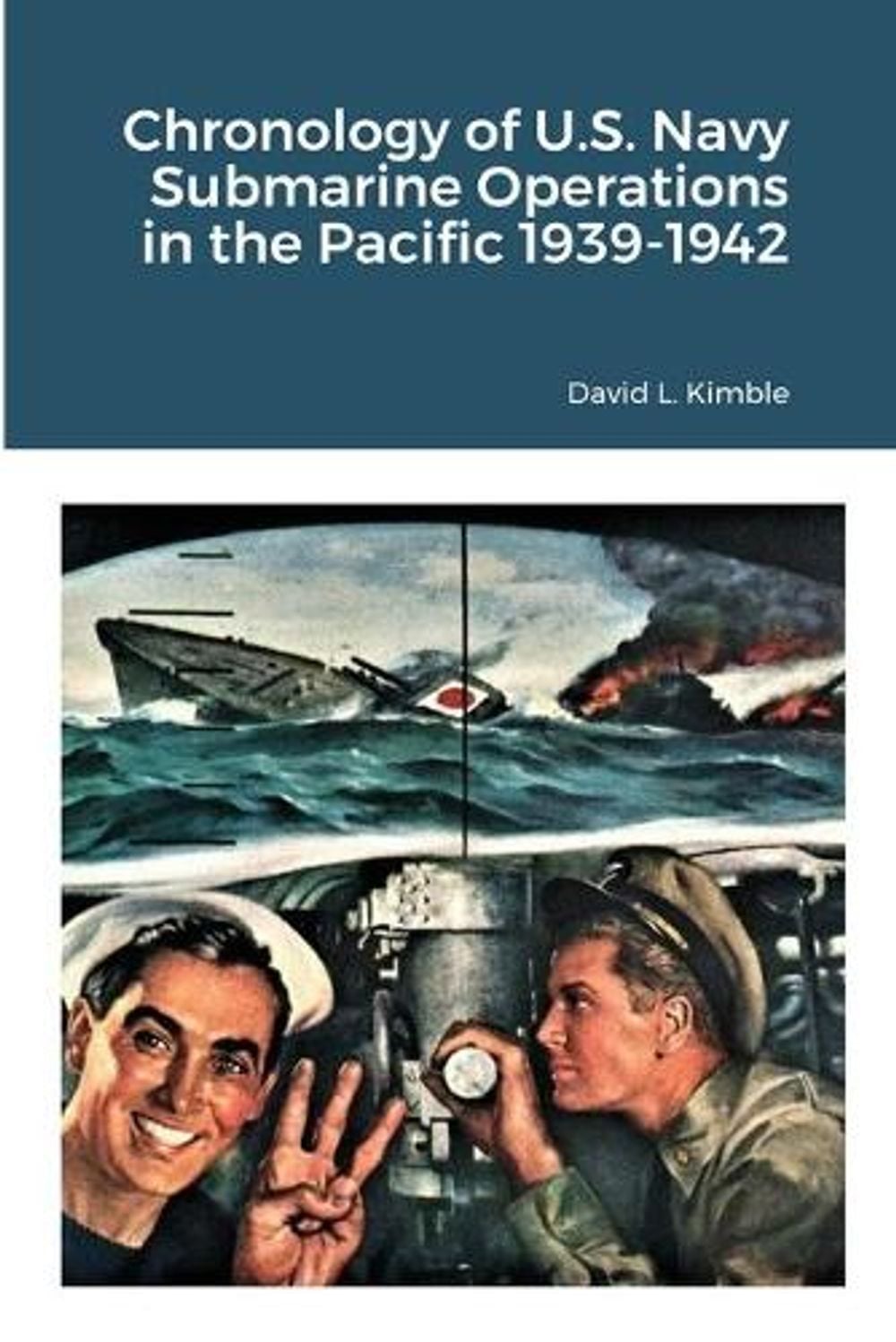 Chronology of U.S. Navy Submarine Operations in the Pacific 1939-1942 ...
