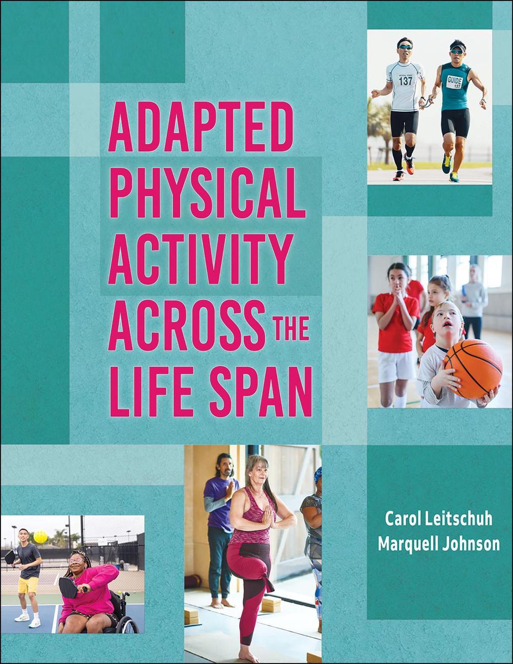 Adapted Physical Activity Across the Life Span by Carol Leitschuh ...